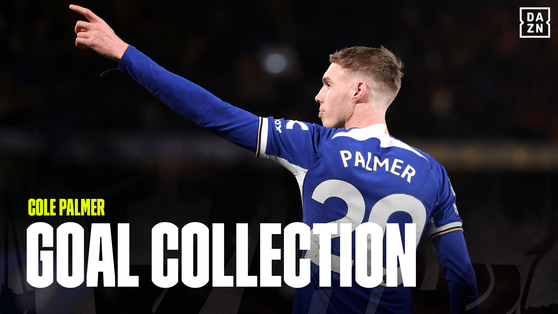 Watch Goal Collection: Cole Palmer Online | DAZN PT