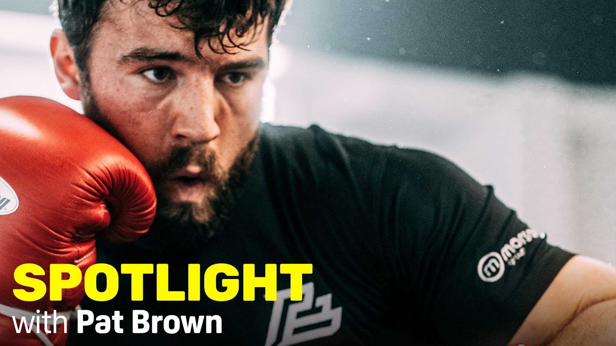 Watch DAZN Spotlight: Pat Brown Live Stream Online | DAZN TL