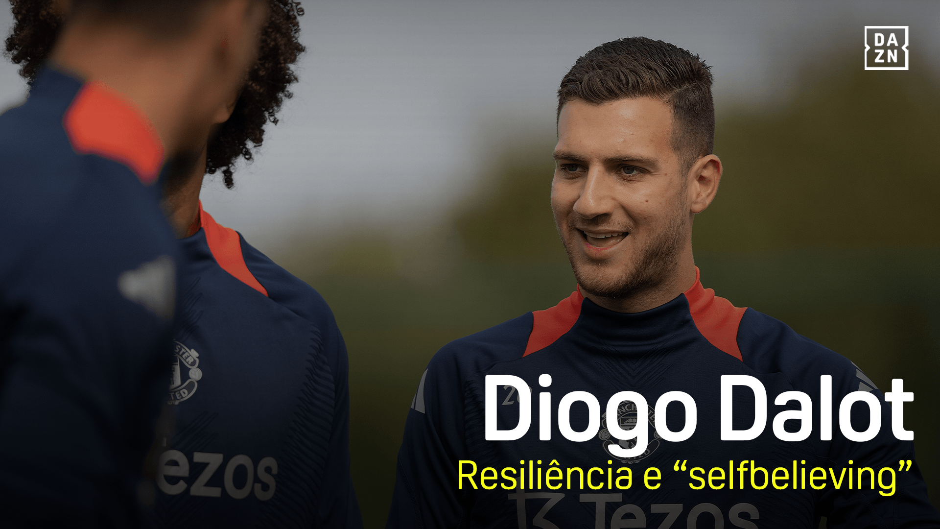 Ver: A resiliência de Diogo Dalot, em exclusivo na DAZN em Direto | DAZN PT