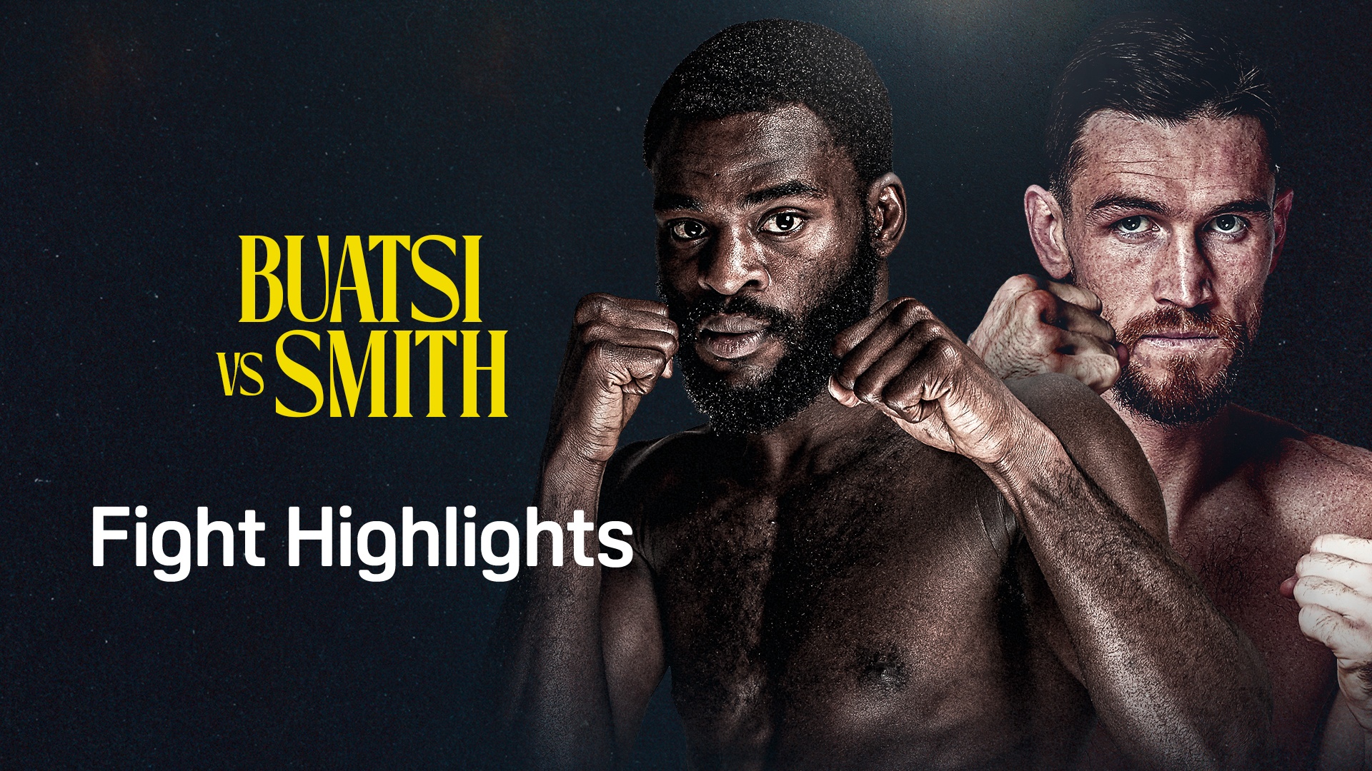 Watch Buatsi vs. Smith: Fight Highlights Online | DAZN AU