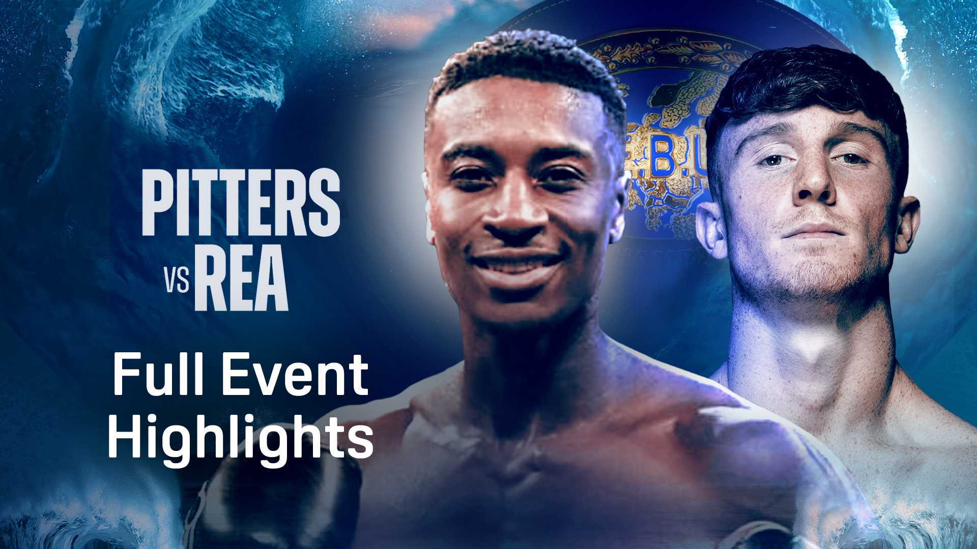 Watch Pitters vs. Rea: Full Event Highlights Online | DAZN AE