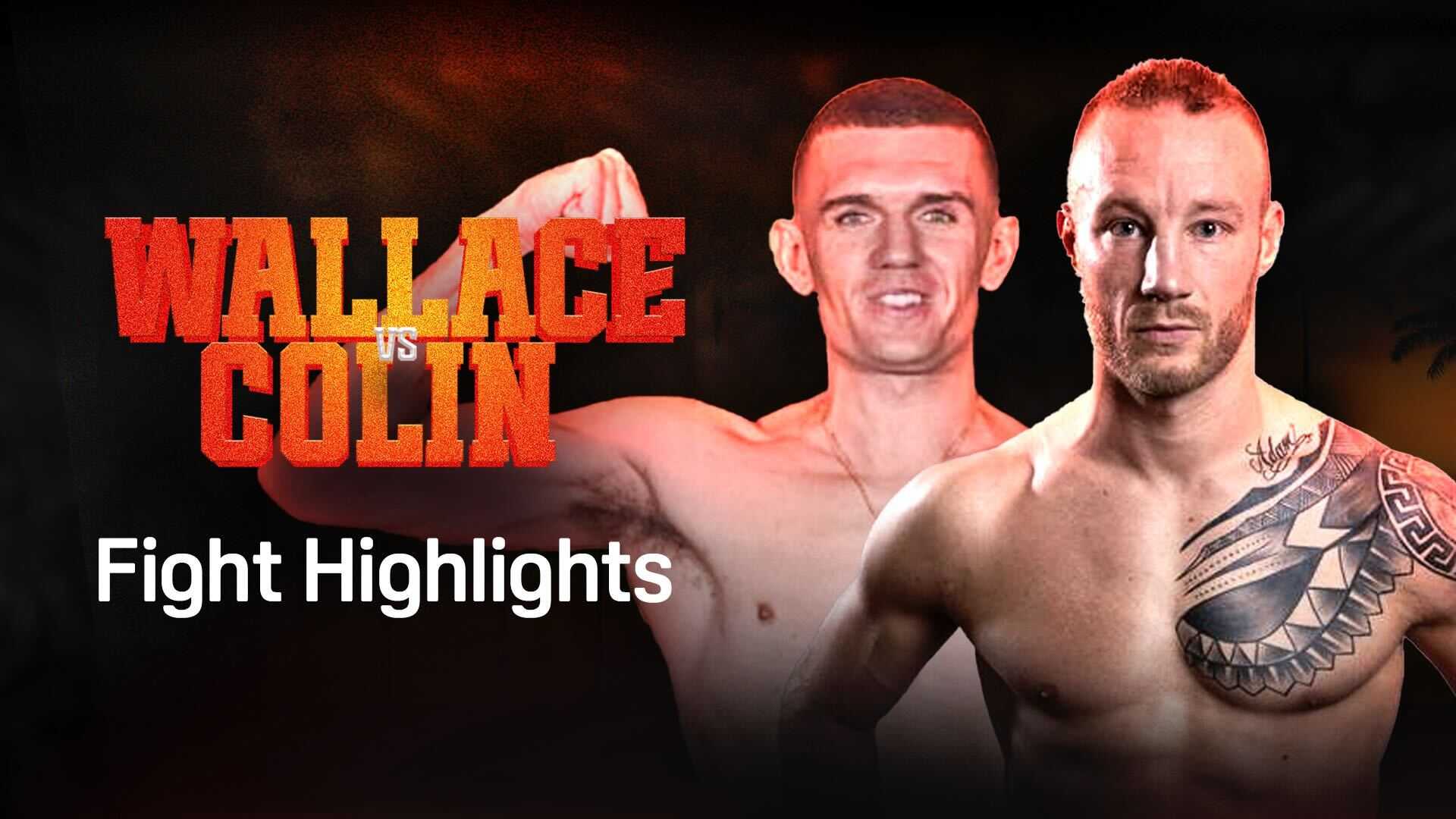Watch Wallace vs. Colin: Fight Highlights Online | DAZN TF