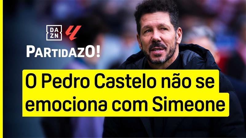 Ver: Ep. 15: Pedro Castelo não se emociona com Simeone em Direto | DAZN PT