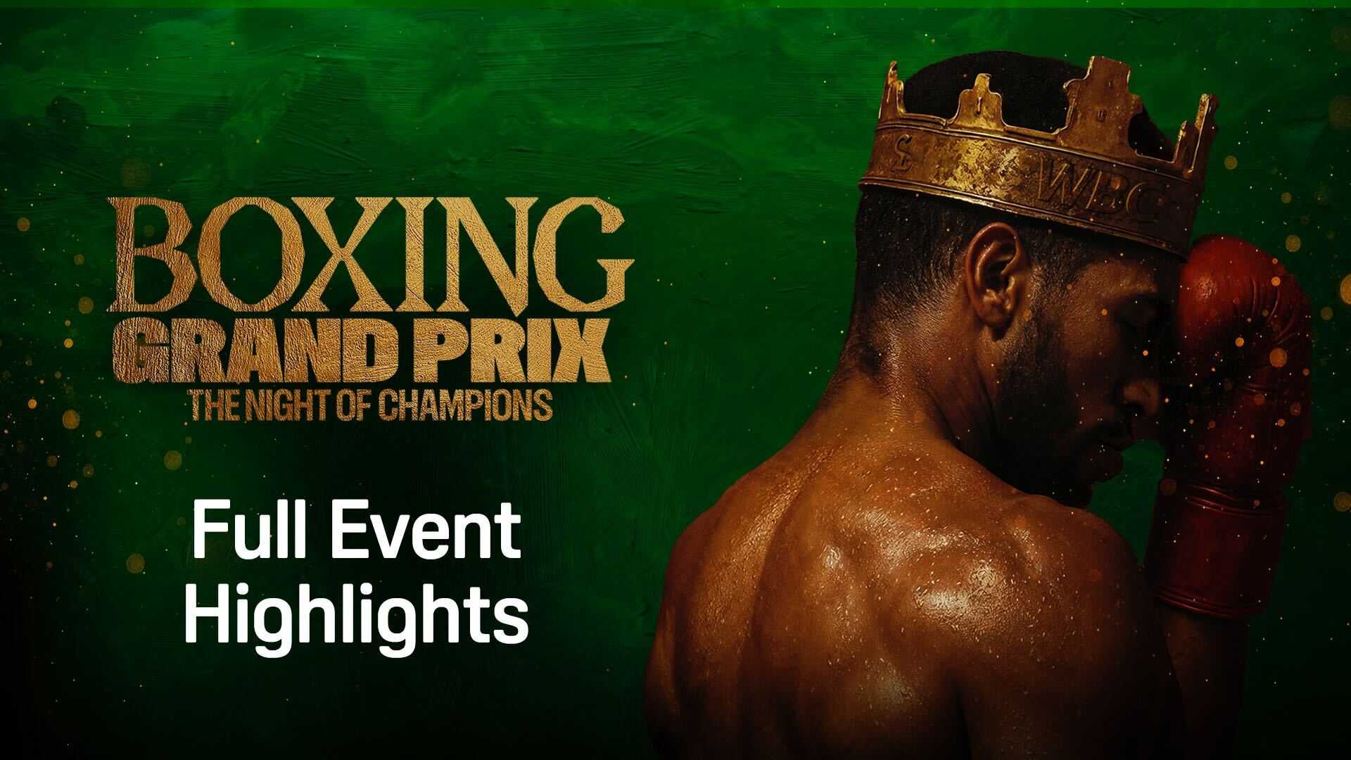 Watch WBC Boxing Grand Prix: Finals | Highlights Live Stream Online ...