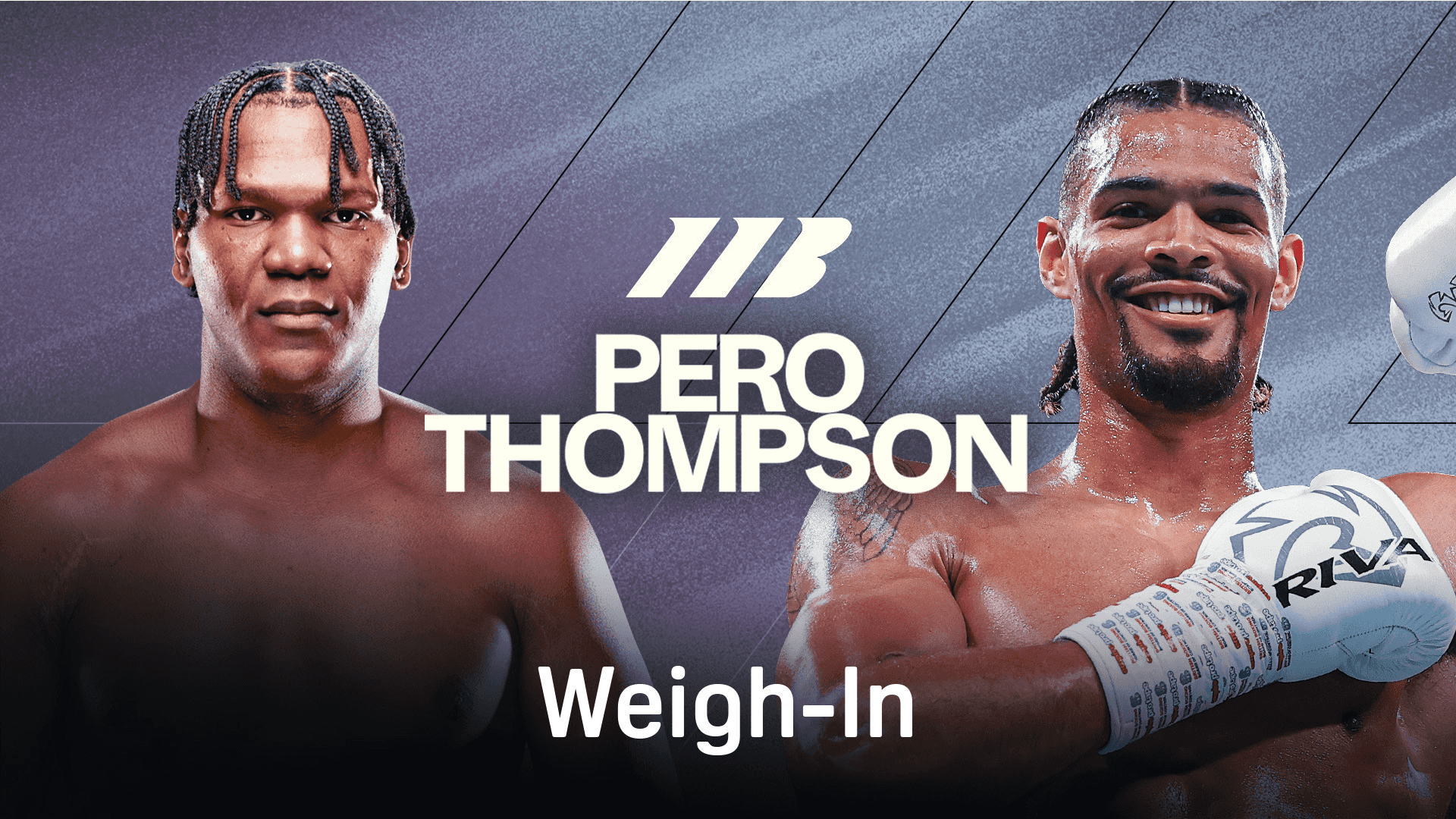 Watch Pero vs. Thompson: Weigh-In Live Stream Online | DAZN GF