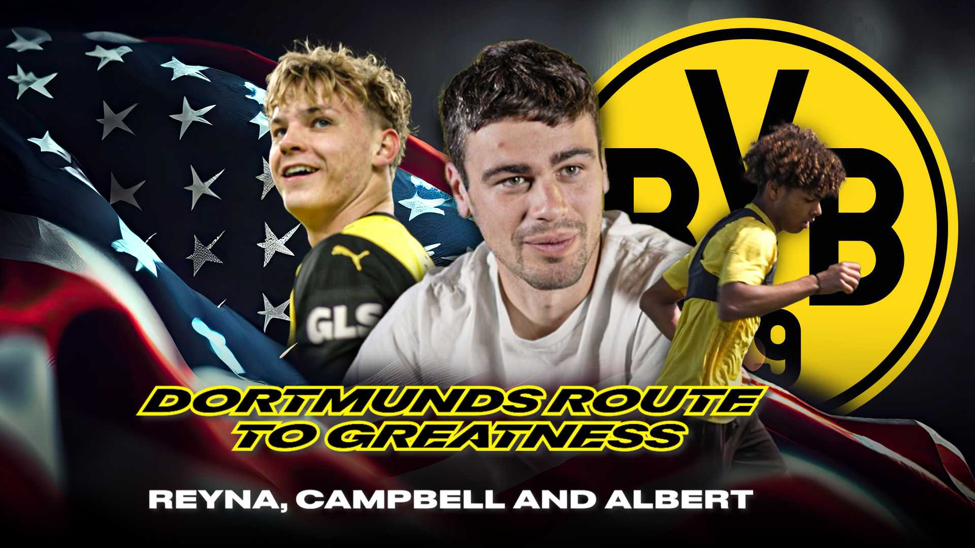 Dortmunds Route To Greatness - Reyna, Campbell and Albert Streaming ...