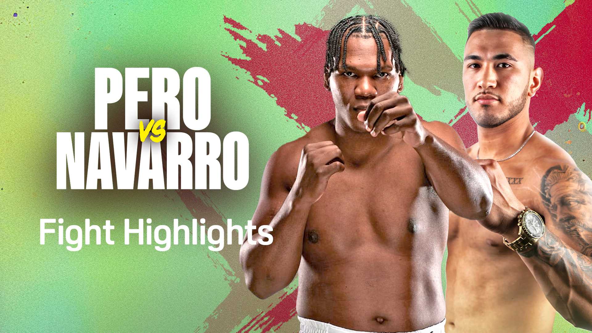 Watch Pero vs. Navarro: Fight Highlights Online | DAZN BR