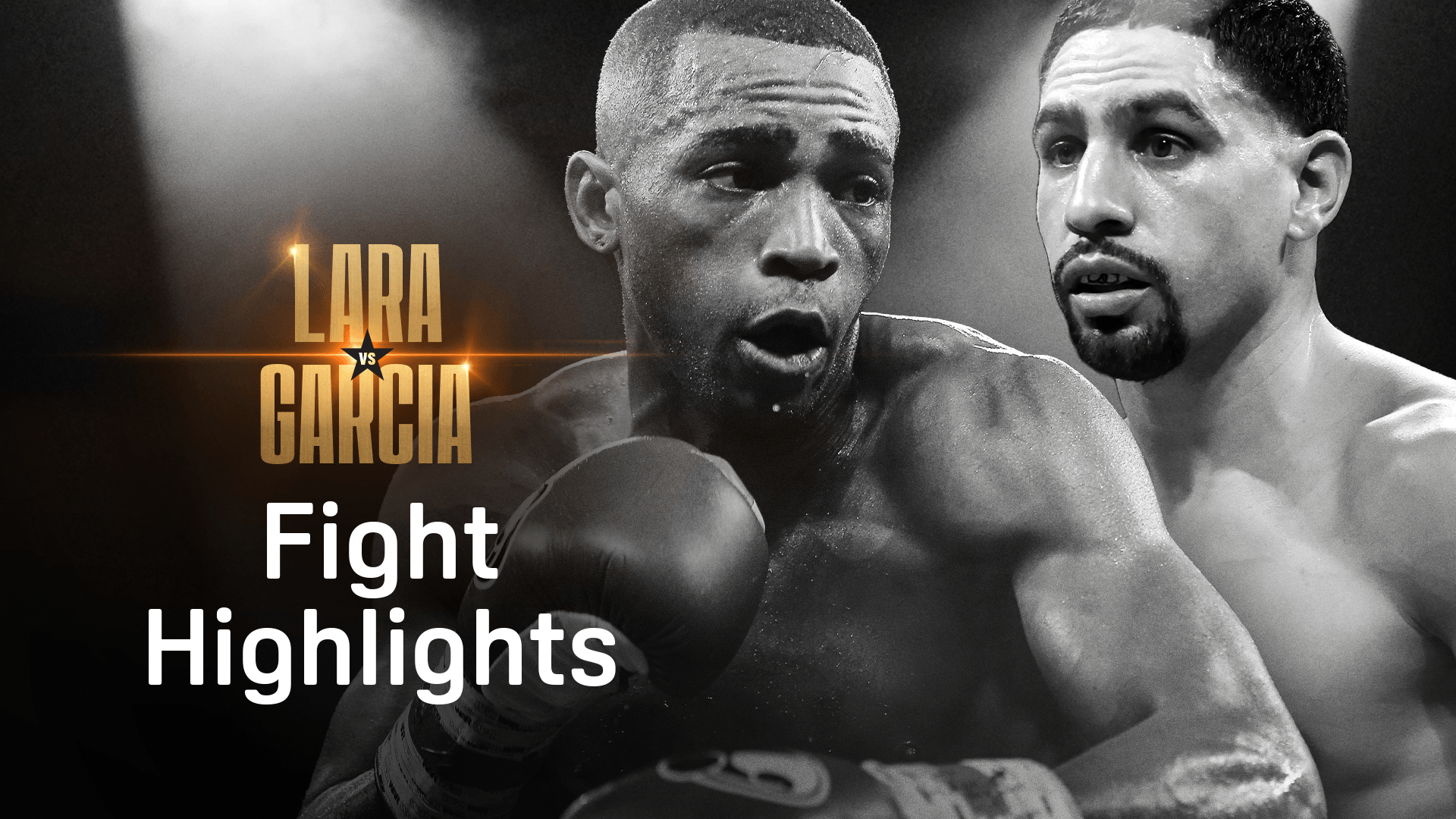 Watch Lara vs. Garcia: Fight Highlights Online | DAZN GB