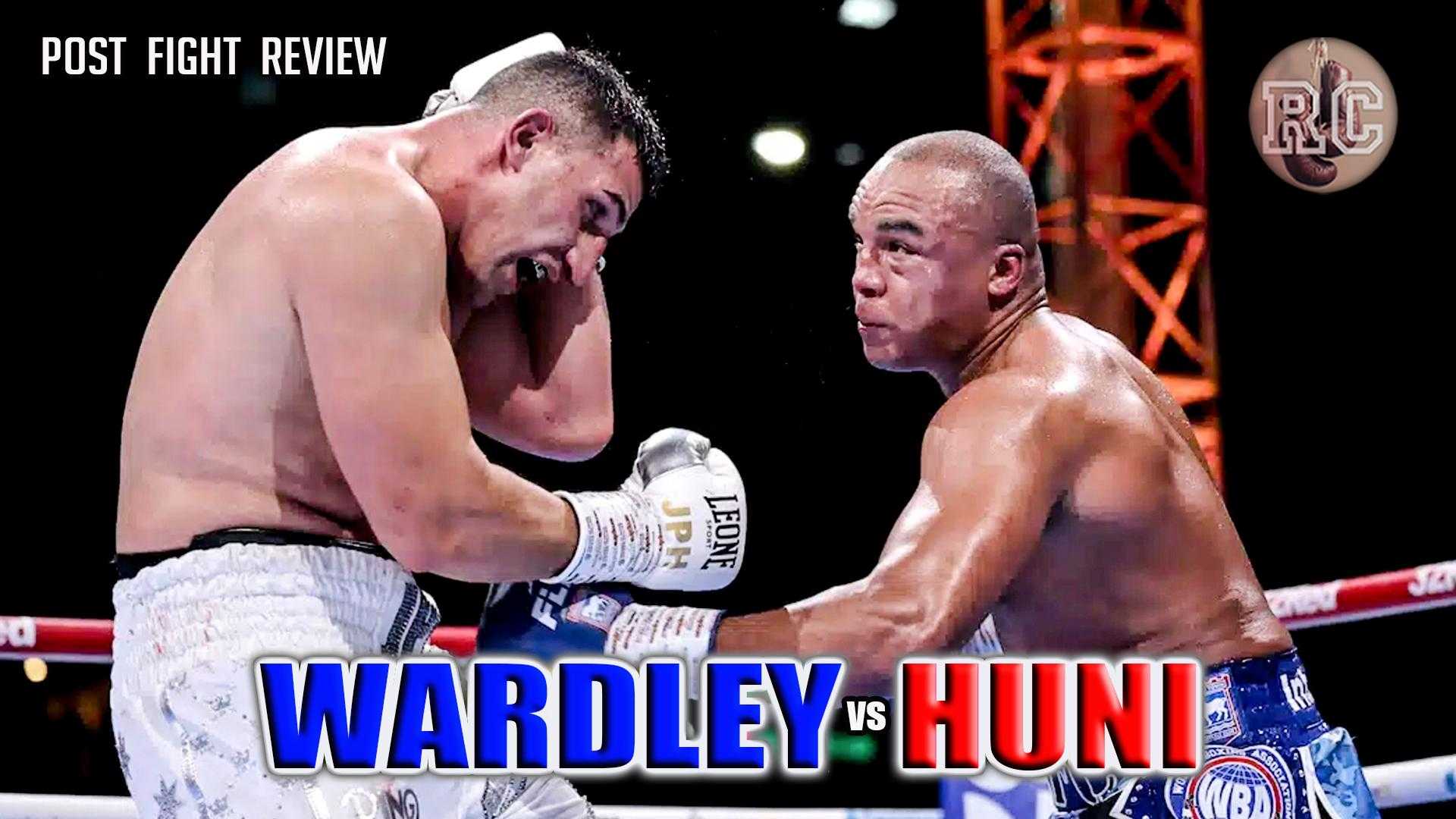 Watch Wardley vs. Huni - Fight Review Online | DAZN SH