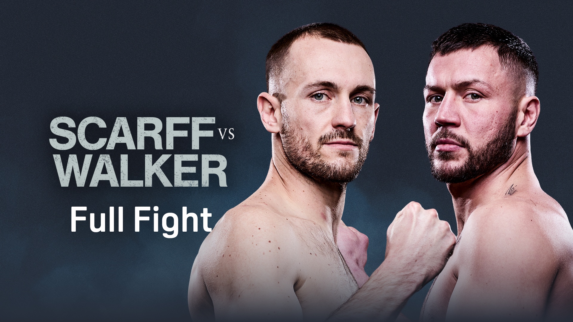 Watch Scarff vs. Walker: Full Fight Online | DAZN US
