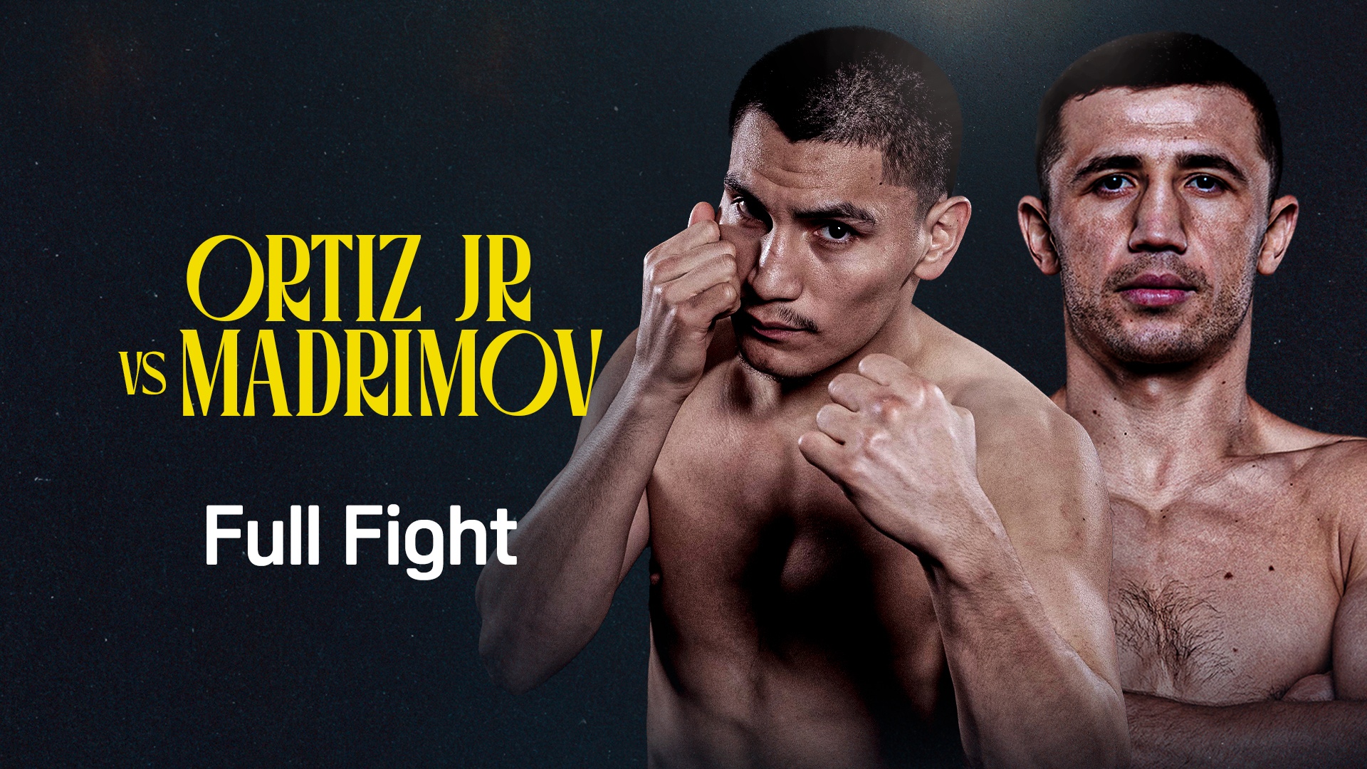 Watch Ortiz Jr. vs. Madrimov: Full Fight Online | DAZN US