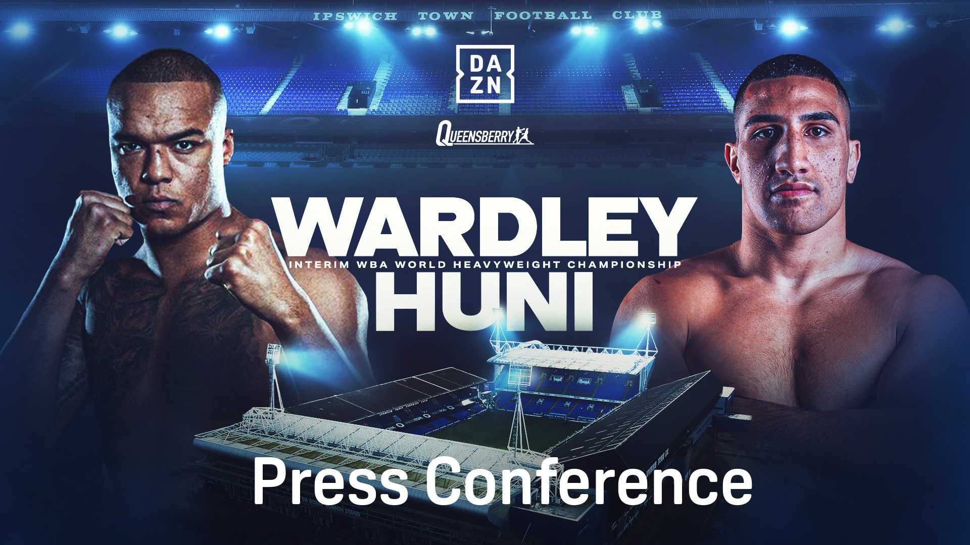 Watch Wardley vs. Huni: Launch Press Conference Live Stream | DAZN LY