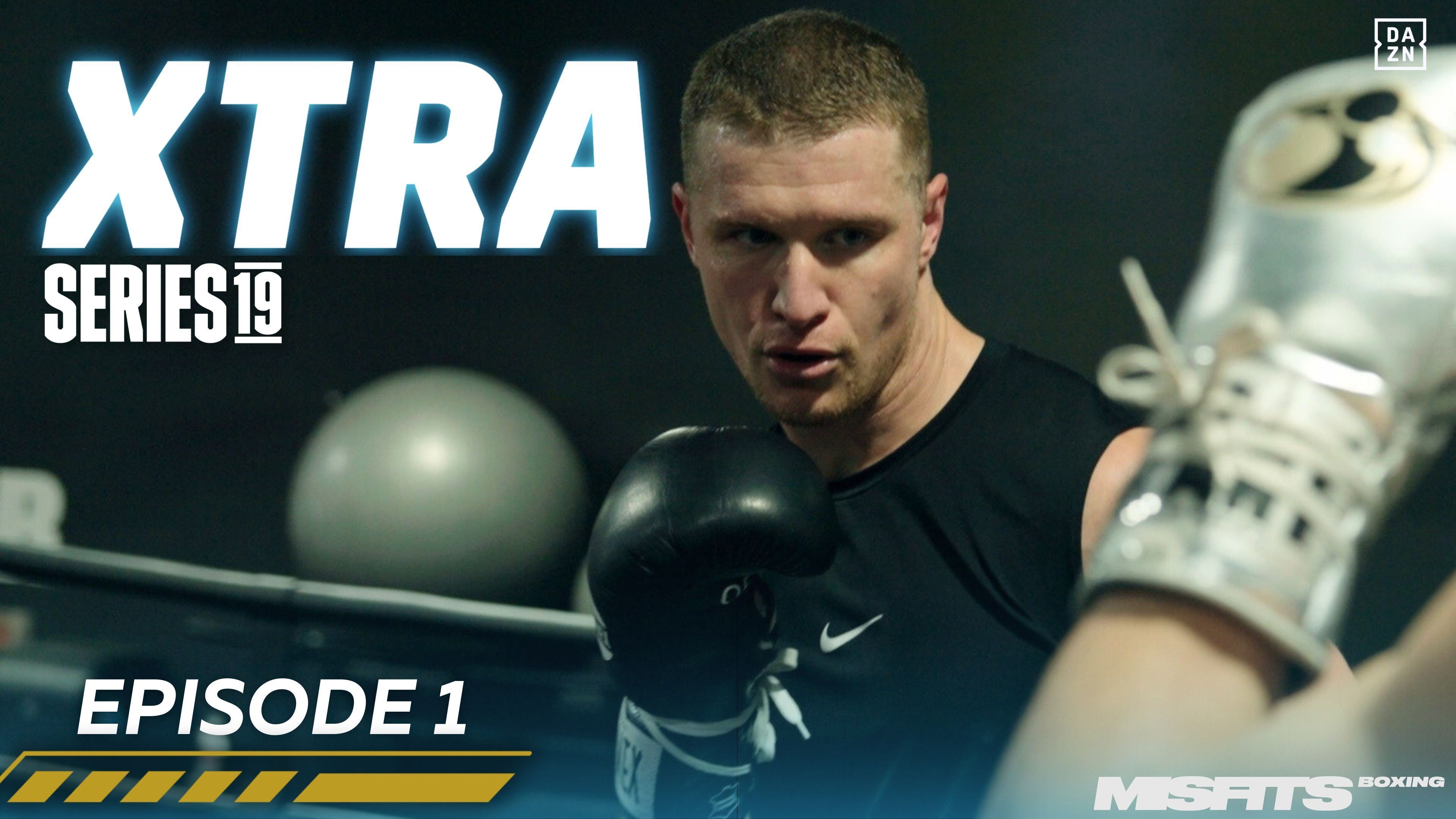 Watch XTRA Series 20 | Episode 1: Wade Prepares for Debut Online | DAZN QA