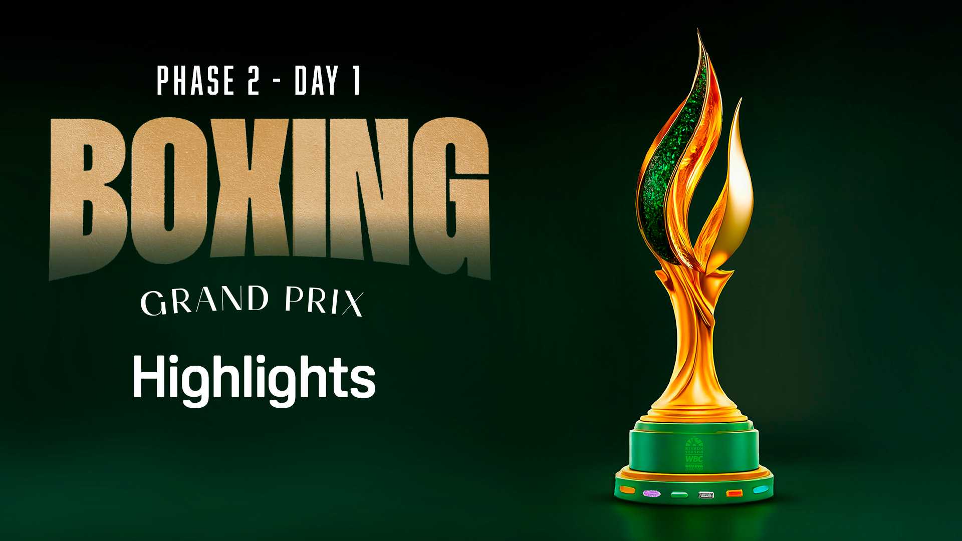 Watch WBC Boxing Grand Prix: Phase 2, Day 1 | Highlights Online | DAZN GF