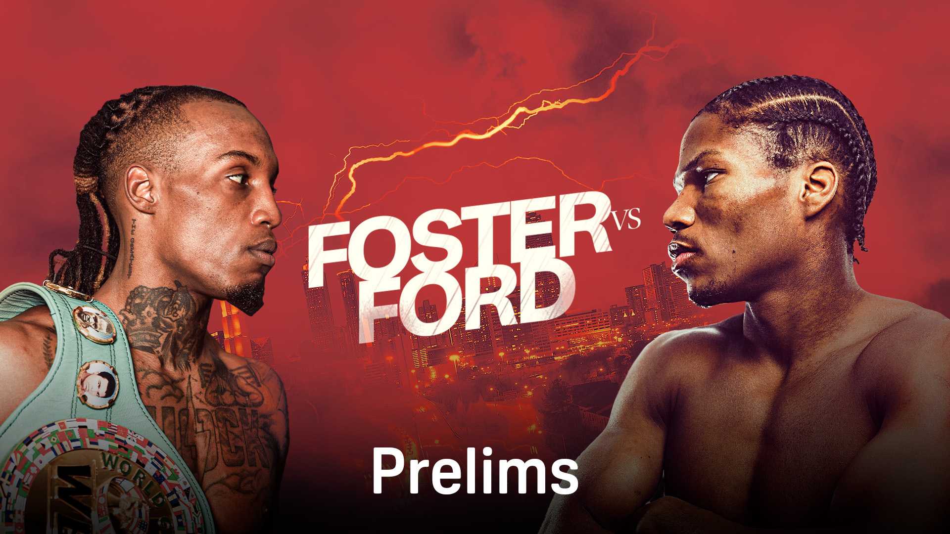 Watch Foster vs. Ford: Prelims Live Stream Online | DAZN MO