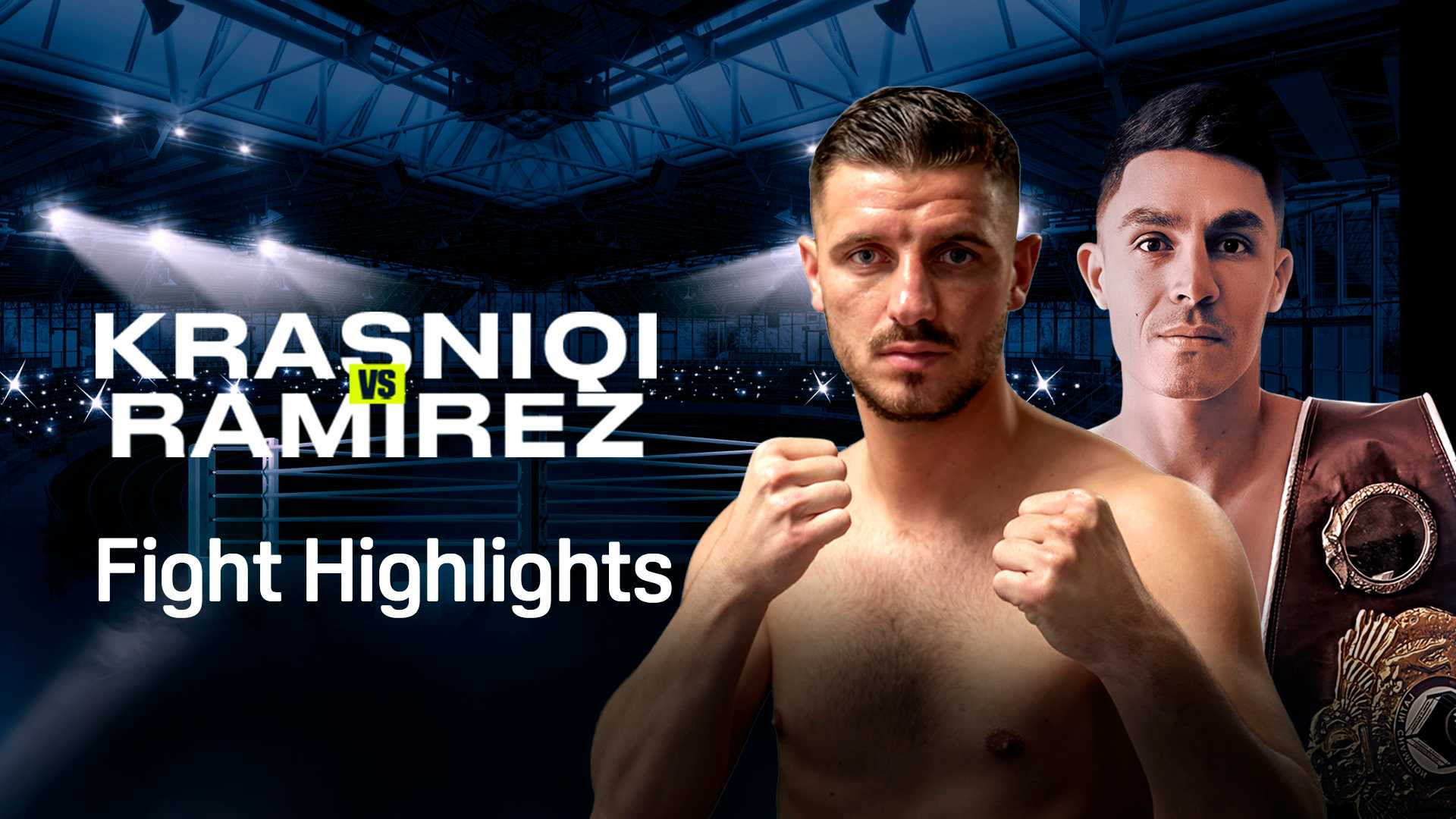 Watch Krasniqi vs. Ramirez: Fight Highlights Online | DAZN TF