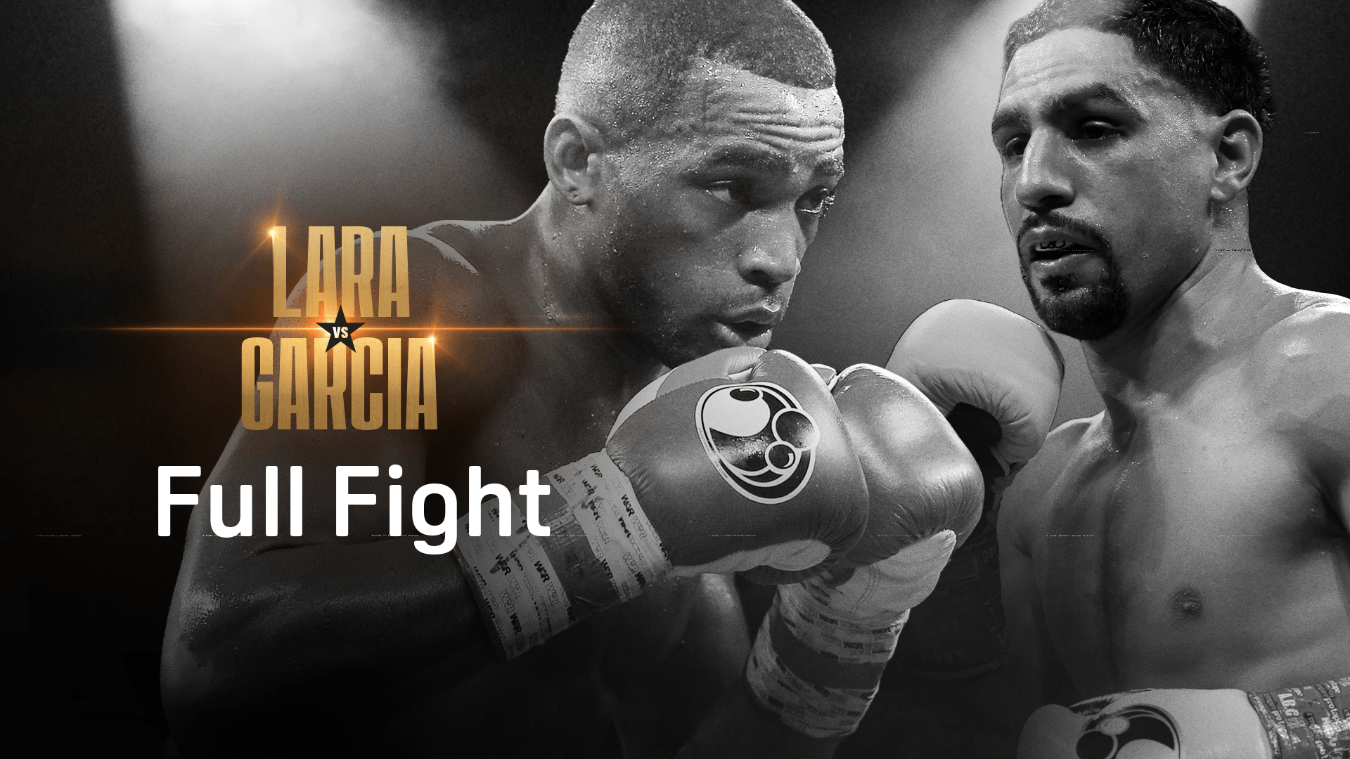 Watch Lara vs. Garcia: Full Fight Online | DAZN GB