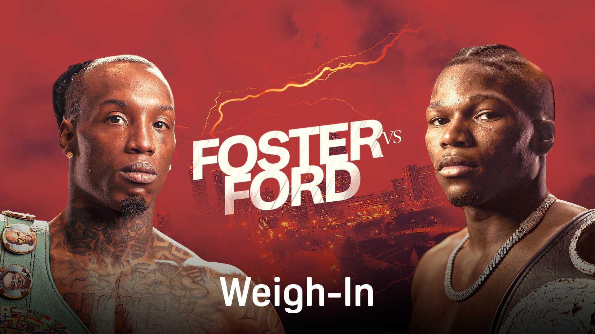 Regardez les diffusions en direct de Foster vs. Ford: Pesée | DAZN BE