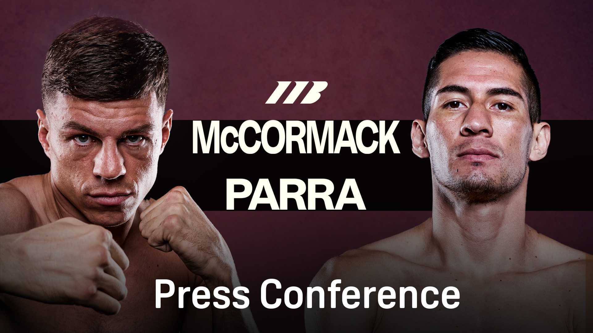 Kijk McCormack vs. Parra: Persconferentie Live Streams | DAZN BE