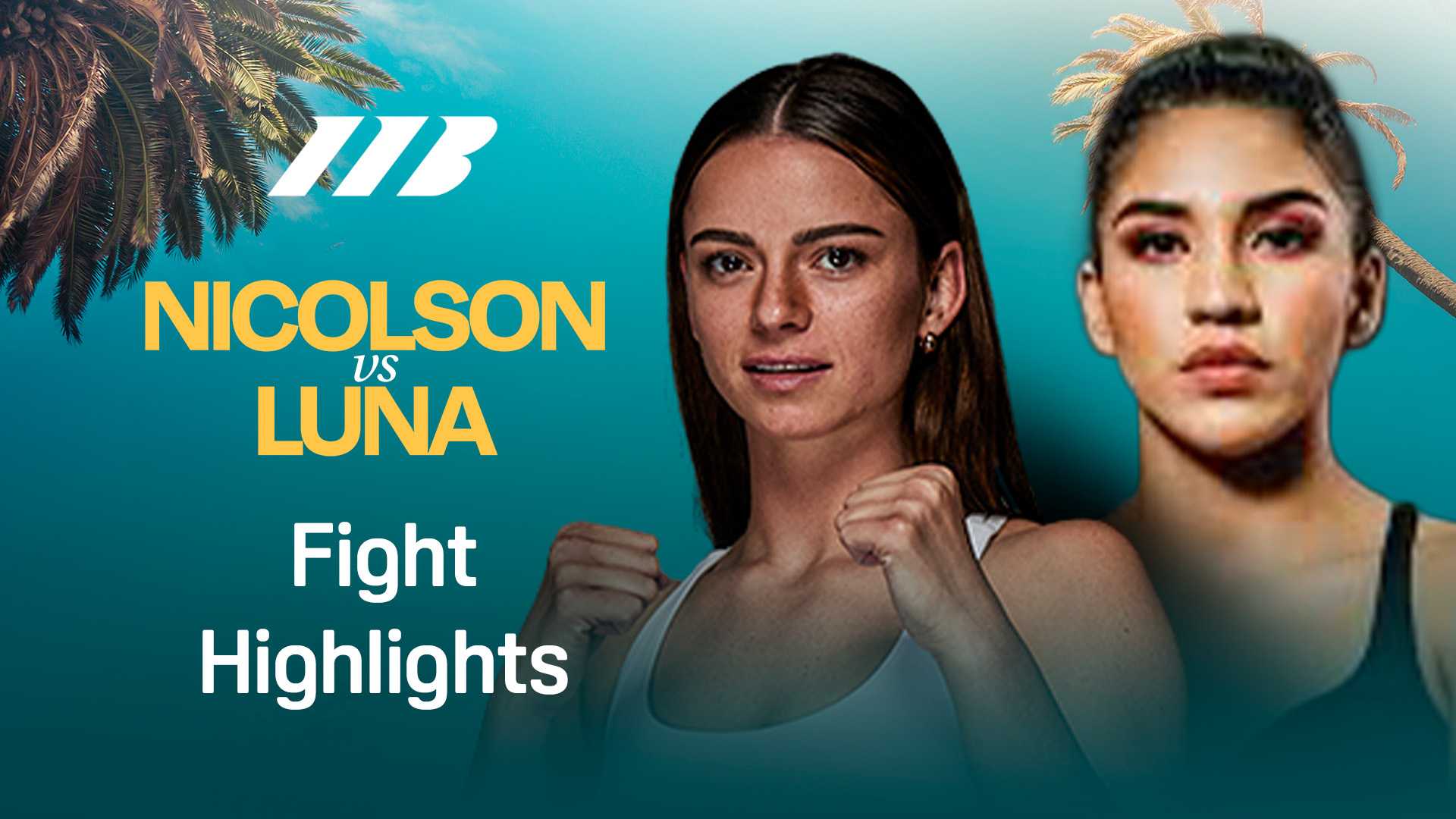 Watch Nicolson vs. Luna: Fight Highlights Live Stream Online | DAZN US