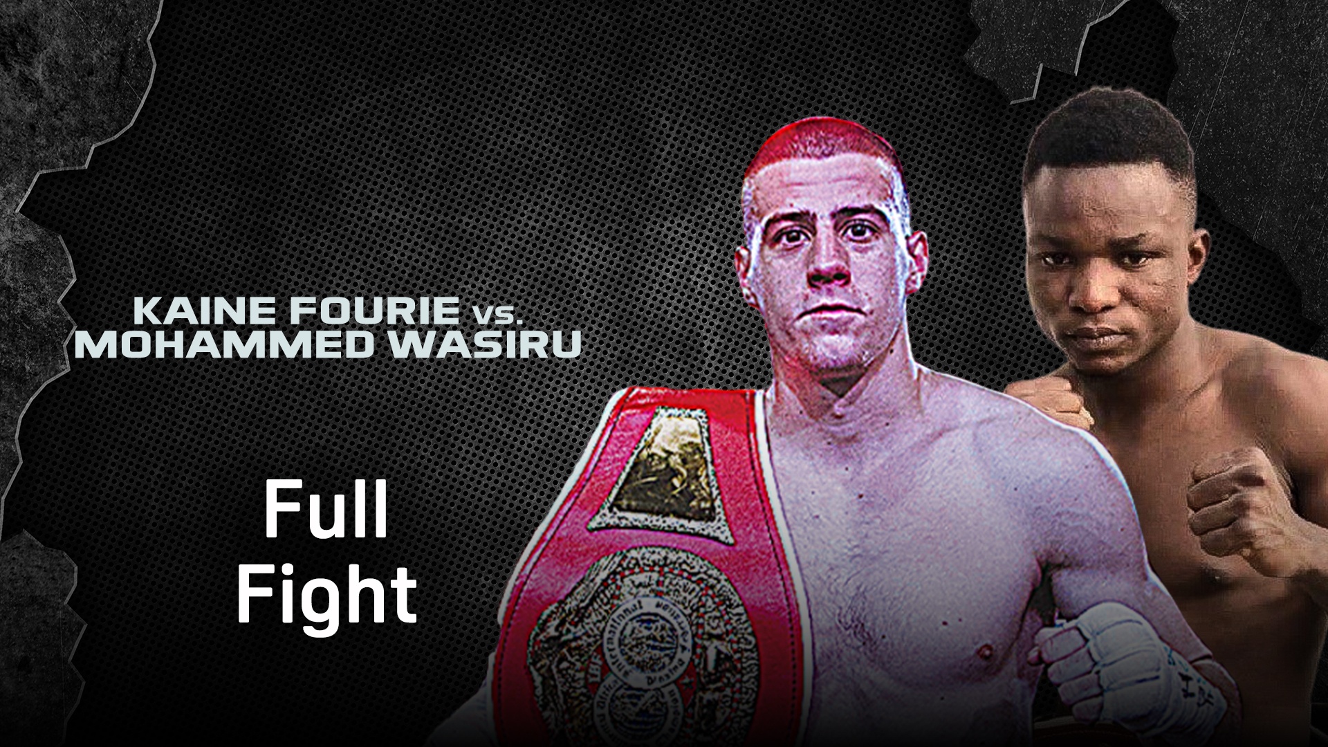 Watch Fourie vs. Wasiru: Full Fight Online | DAZN PH