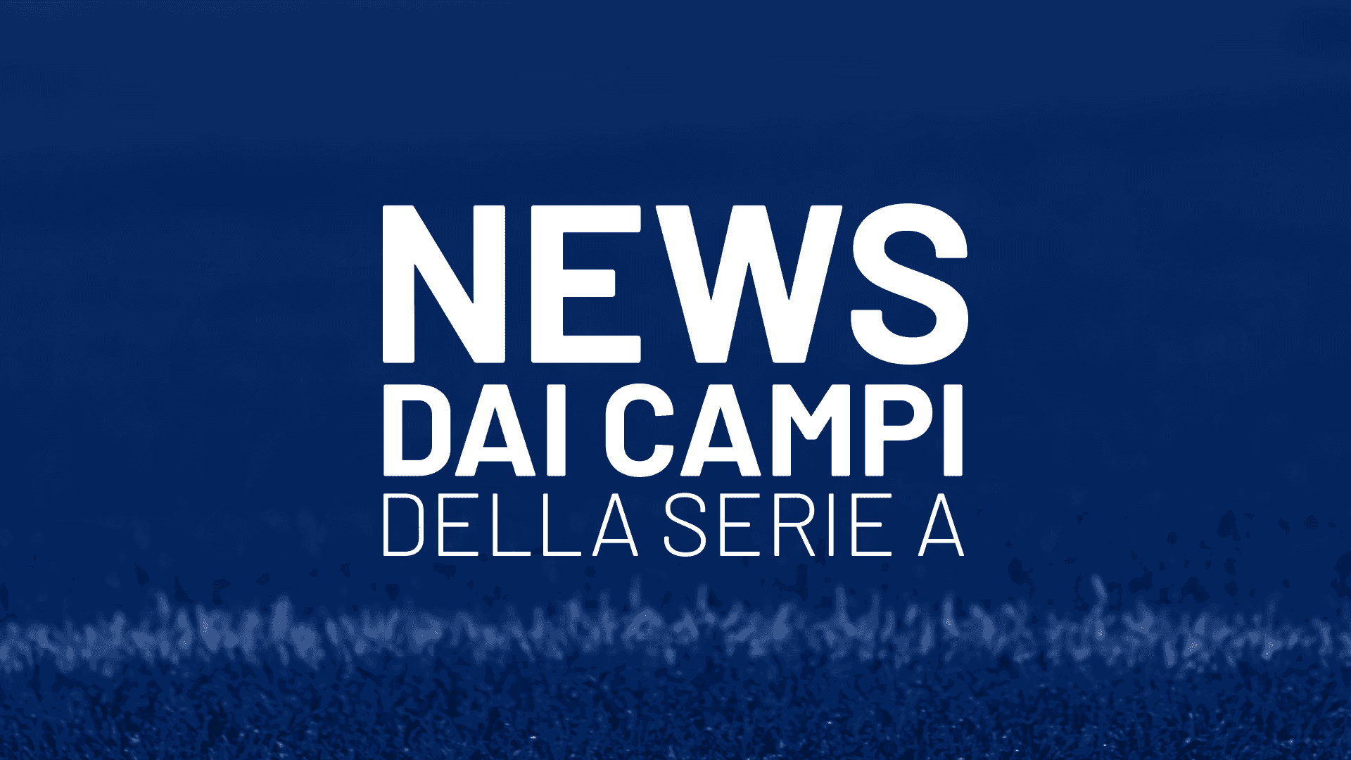 Watch News dai campi di Serie A Live Stream Online | DAZN IT