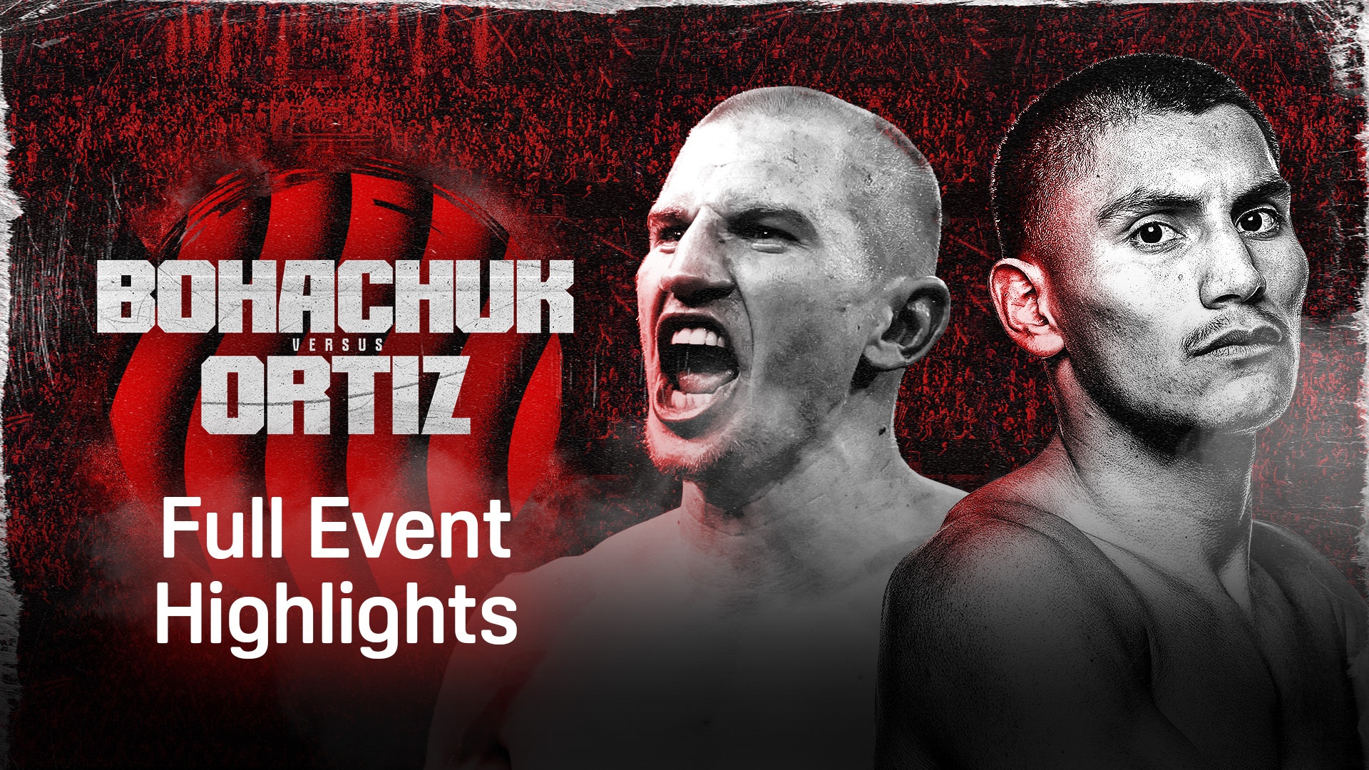 Watch Bohachuk vs. Ortiz Jr.: Full Event Highlights Online | DAZN FR