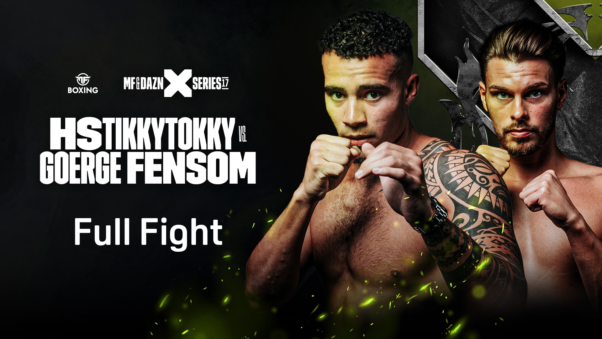 Watch HS Tikky Tokky vs. George Fensom: Full Fight Online | DAZN PS