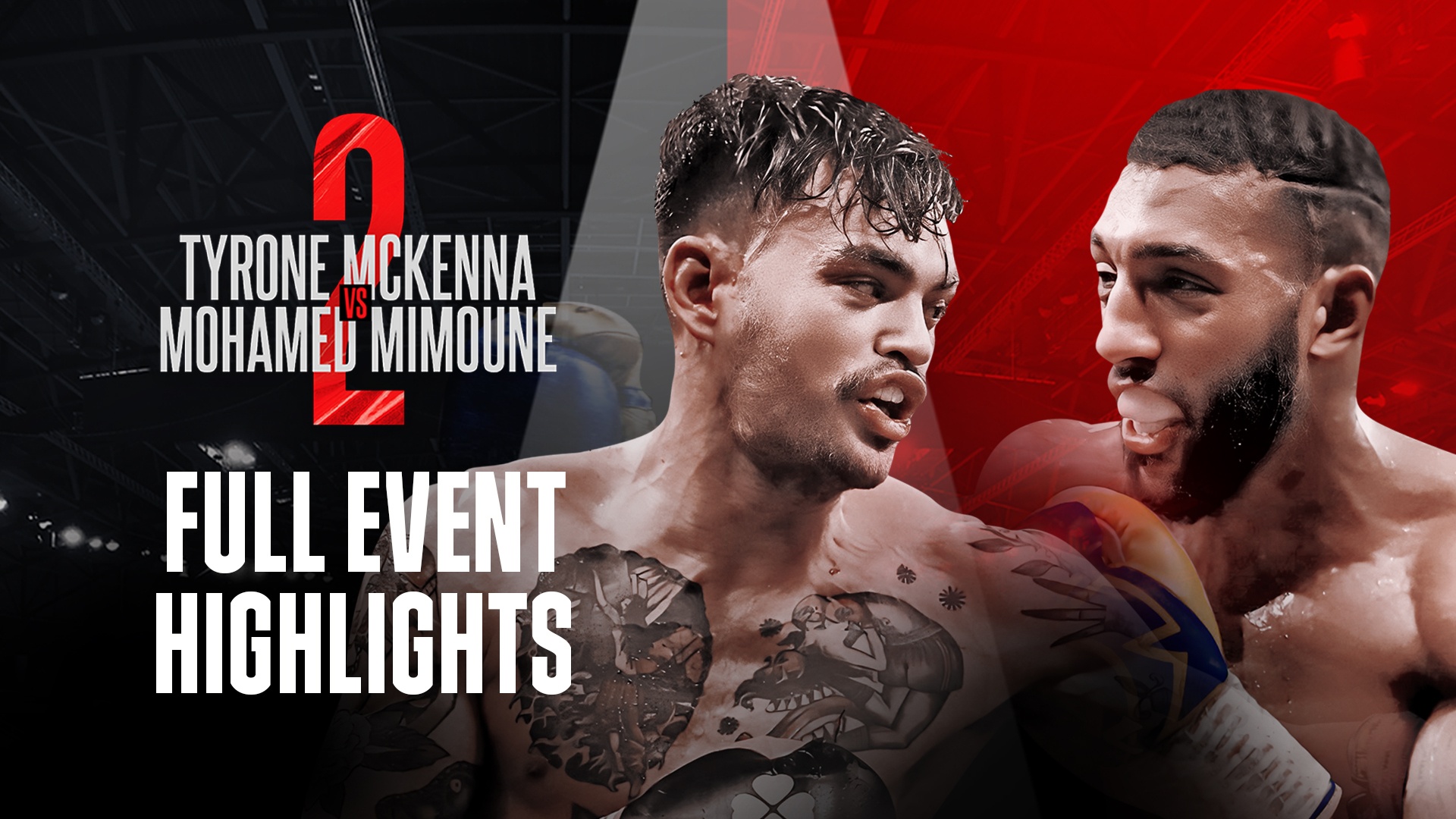 Watch McKenna vs. Mimoune 2: Full Event Highlights Online | DAZN CH