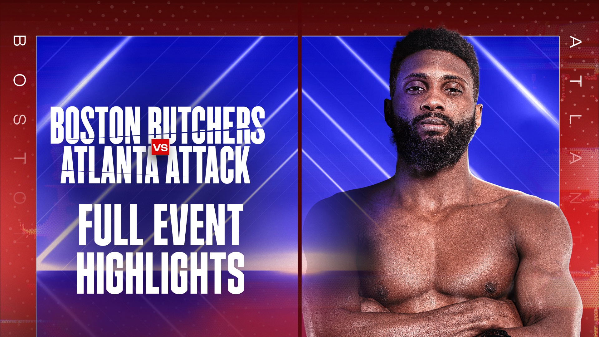 Watch Boston Butchers vs. Atlanta Attack: Full Event Highlights Online ...
