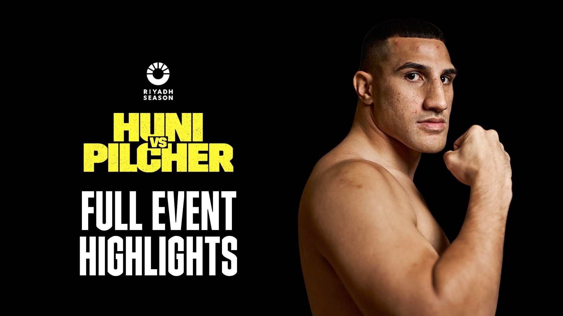 Huni vs. Pilcher: Full Event Highlights Streaming | DAZN IT