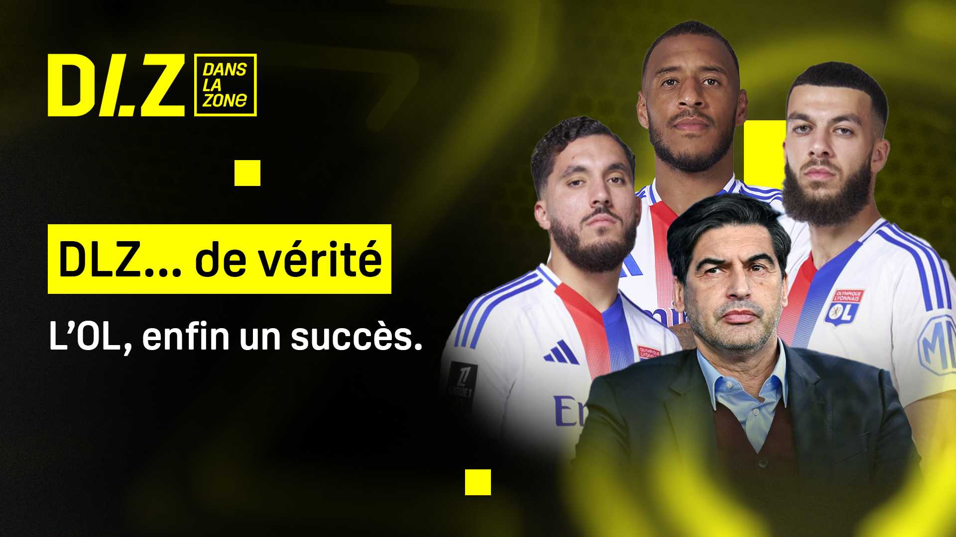 Watch DLZ... de Vérité: L'OL, Enfin un Succès Online | DAZN FR