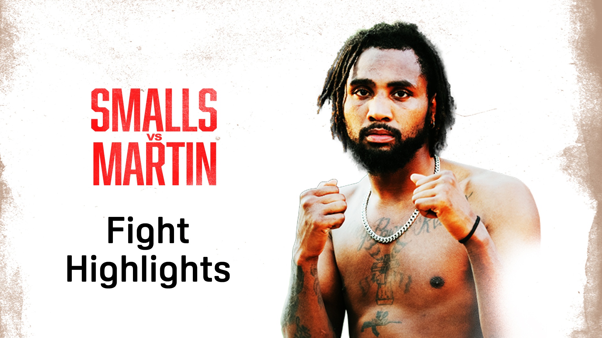 Smalls vs. Martin: Fight Highlightsを今すぐ観戦 | DAZN JP