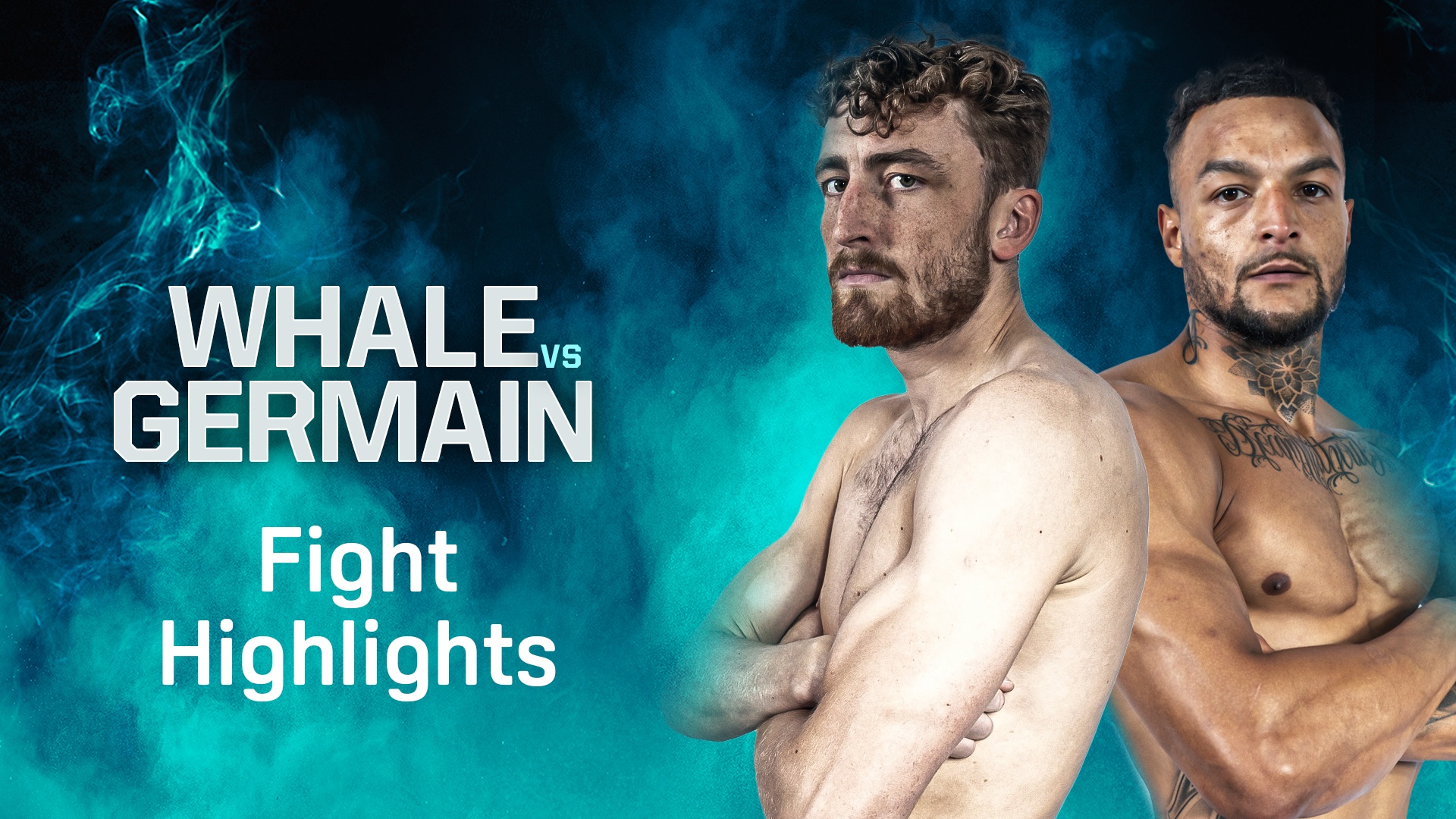 Watch Whale vs. Germain: Fight Highlights Online | DAZN TF