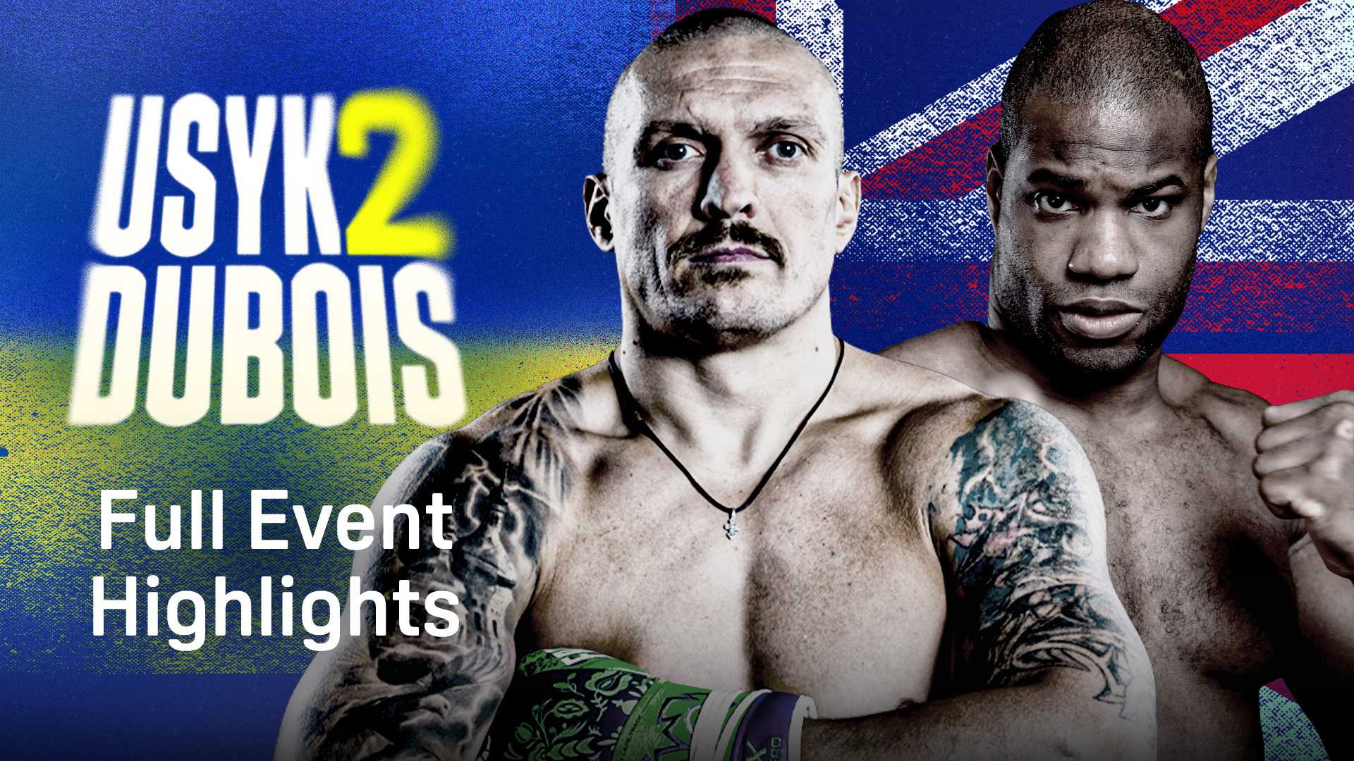 Watch Usyk vs. Dubois 2: Full Event Highlights Live Stream Online | DAZN ET