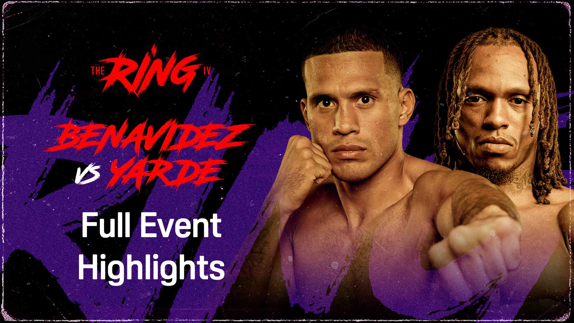 Watch RING IV: Full Event Highlights Live Stream Online | DAZN GB