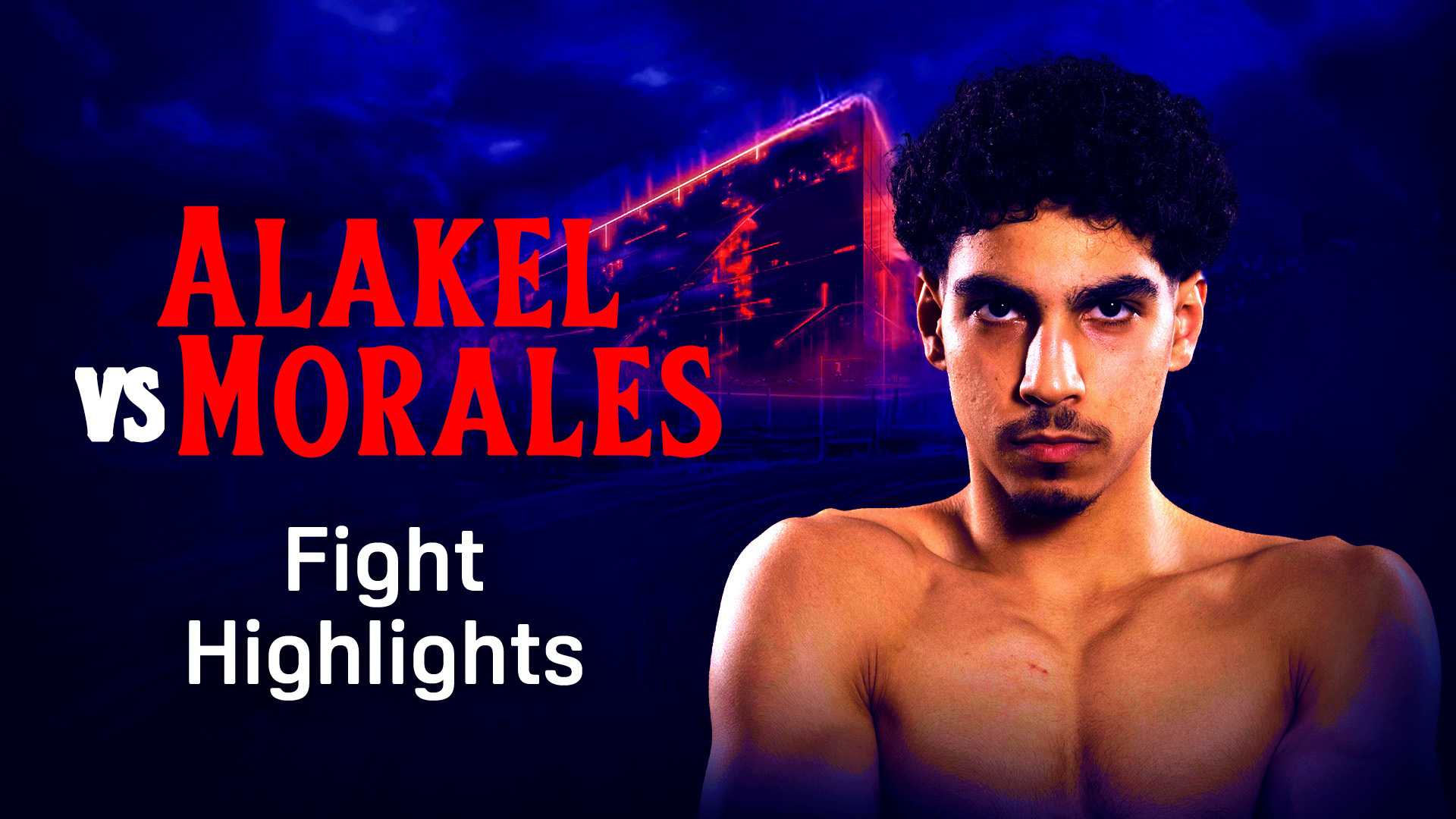 Alakel vs. Morales: Highlights Streaming | DAZN IT