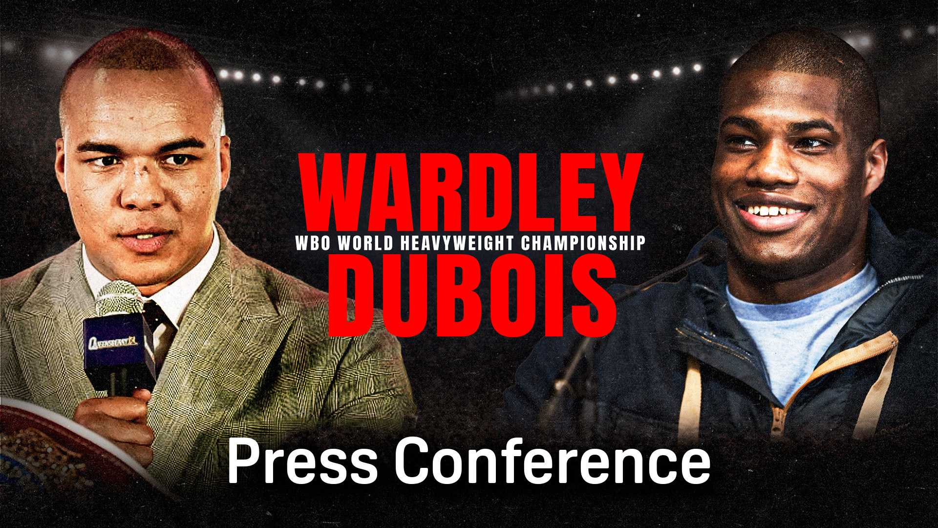 Watch Wardley vs. Dubois: Press Conference Live Stream Online | DAZN KW