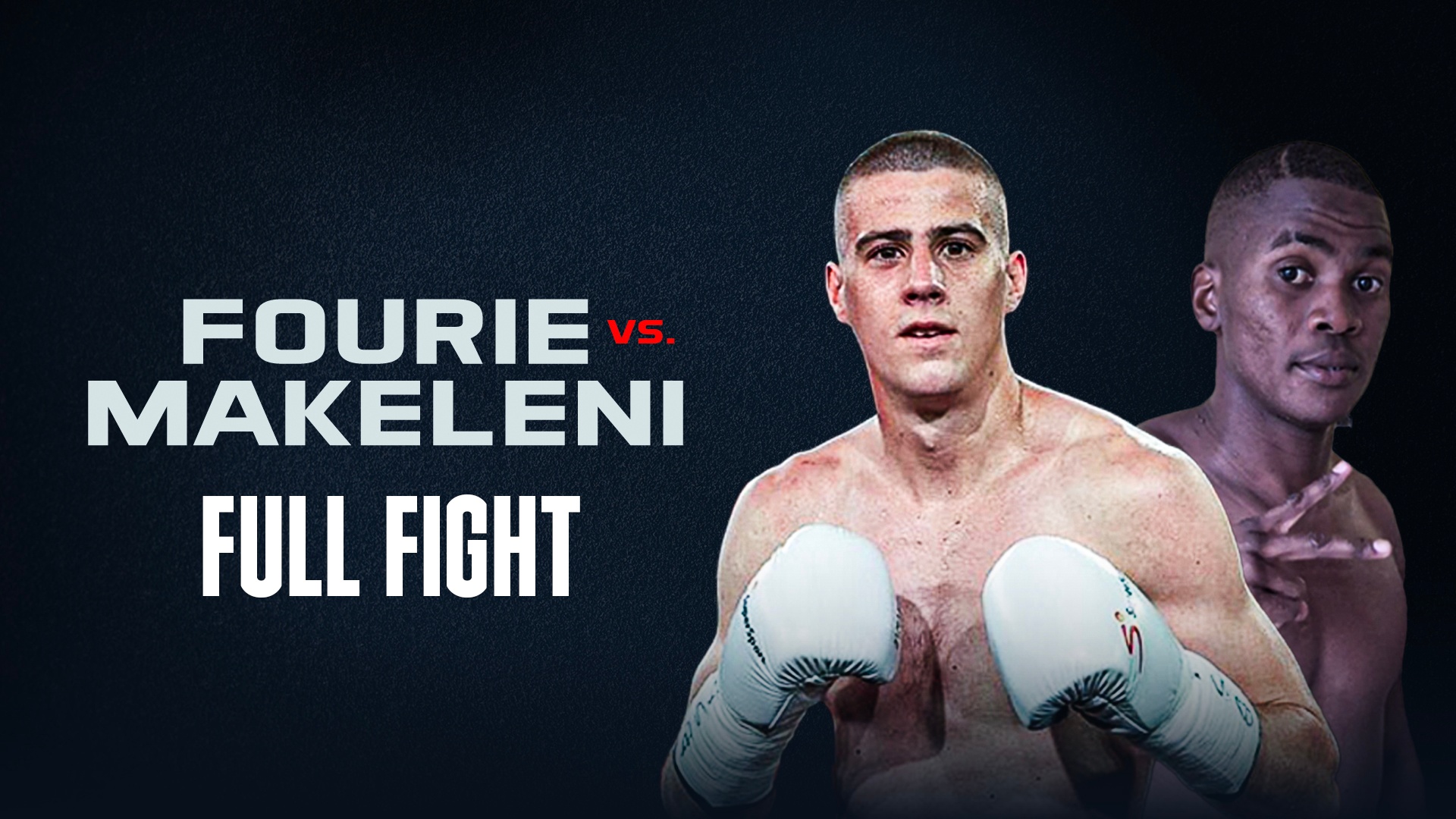 Ver Fourie vs. Makeleni: Full Fight Online | DAZN ES