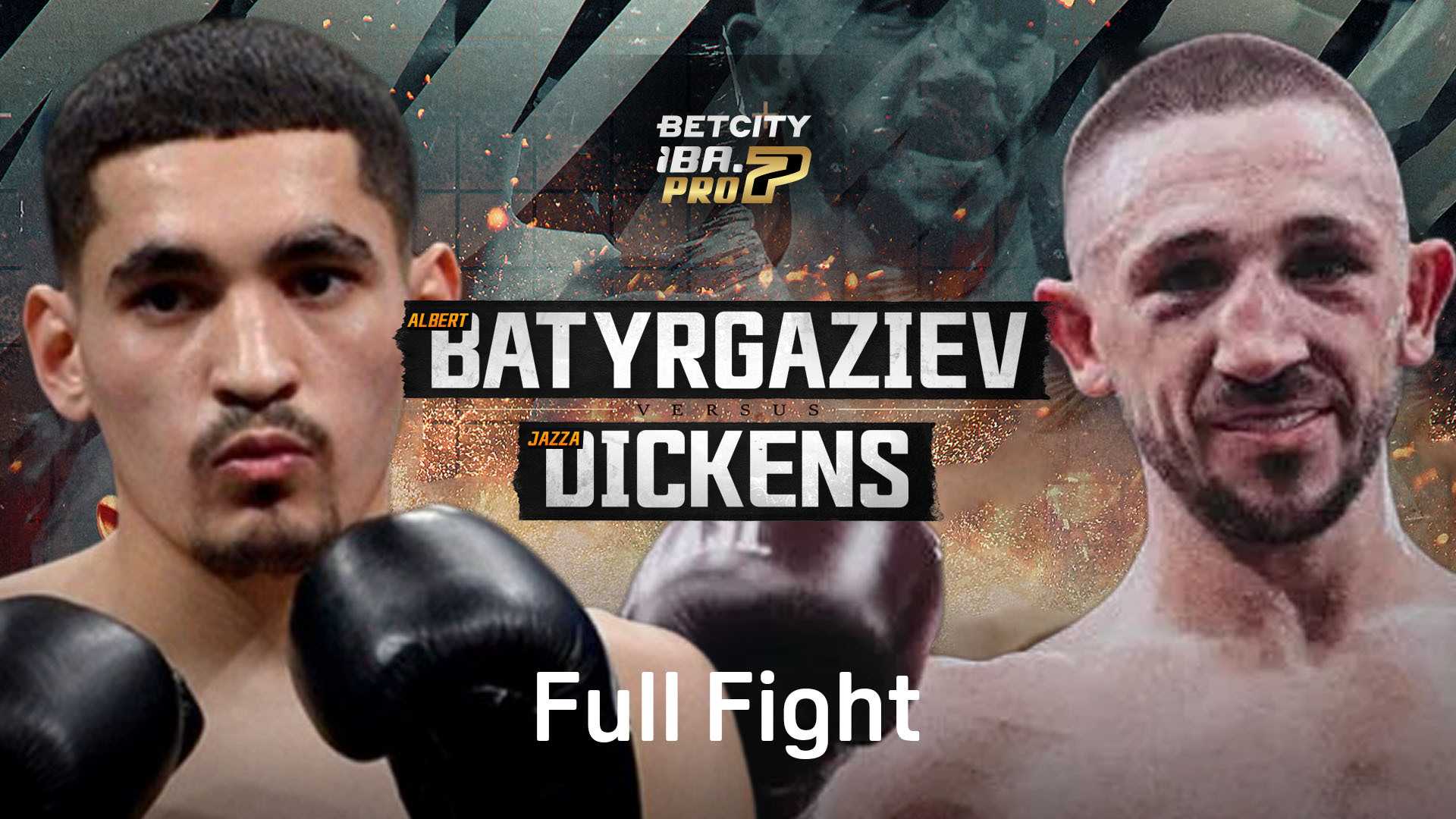 Watch Batyrgaziev vs. Dickens: Full Fight Online | DAZN JO