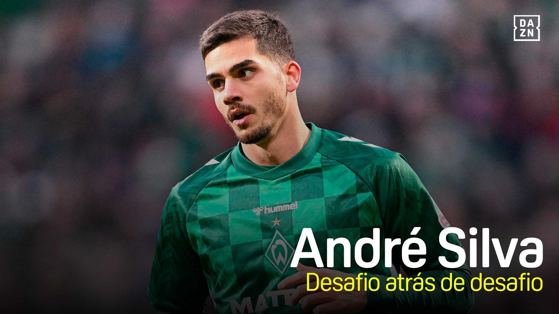 Watch André Silva: One challenge after another Live Stream Online | DAZN PT
