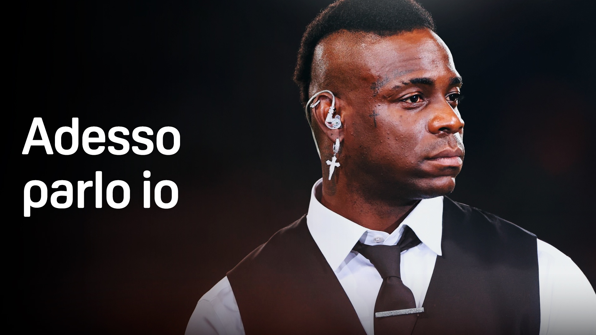 Mario Balotelli - Adesso parlo io Streaming | DAZN IT