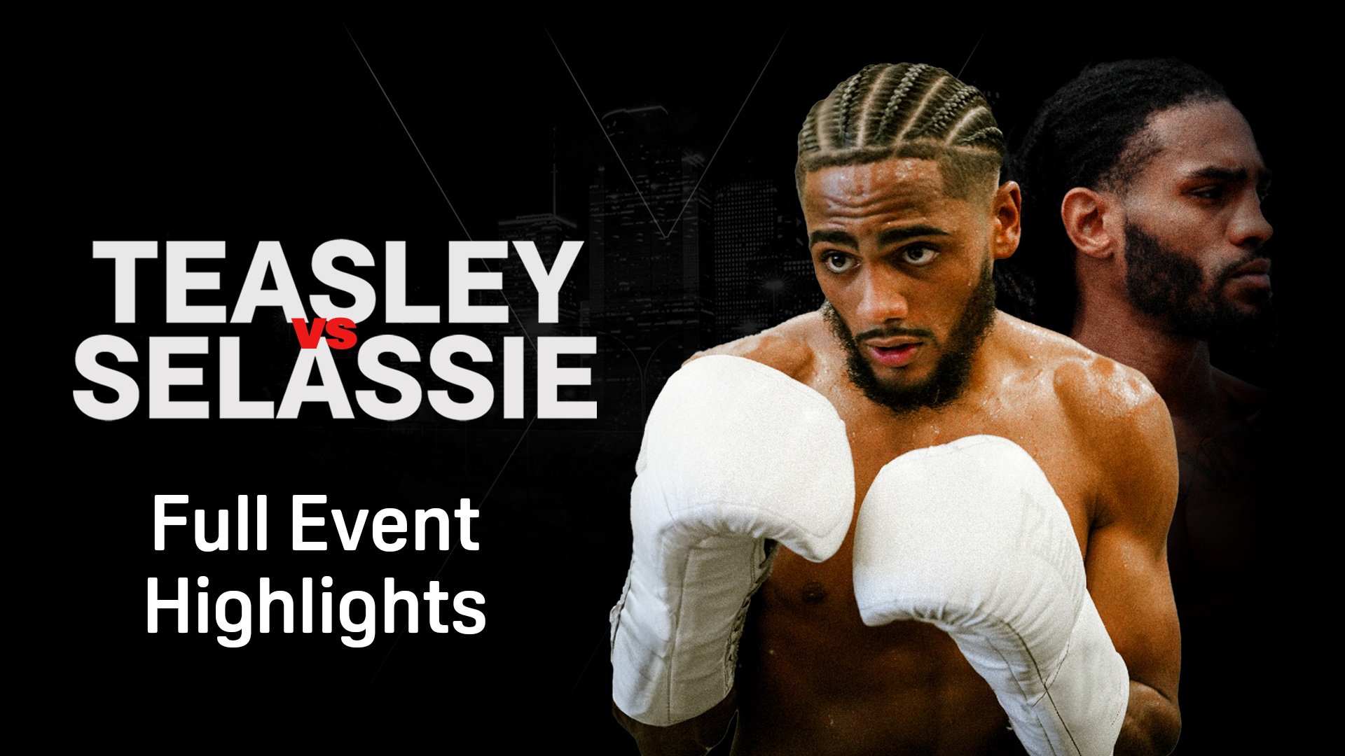 Regarder Teasley vs. Bey: Replay complet de l'événement Online | DAZN CA