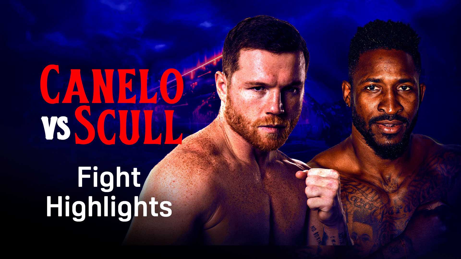 Watch Canelo vs. Scull: Fight Highlights Online | DAZN OM