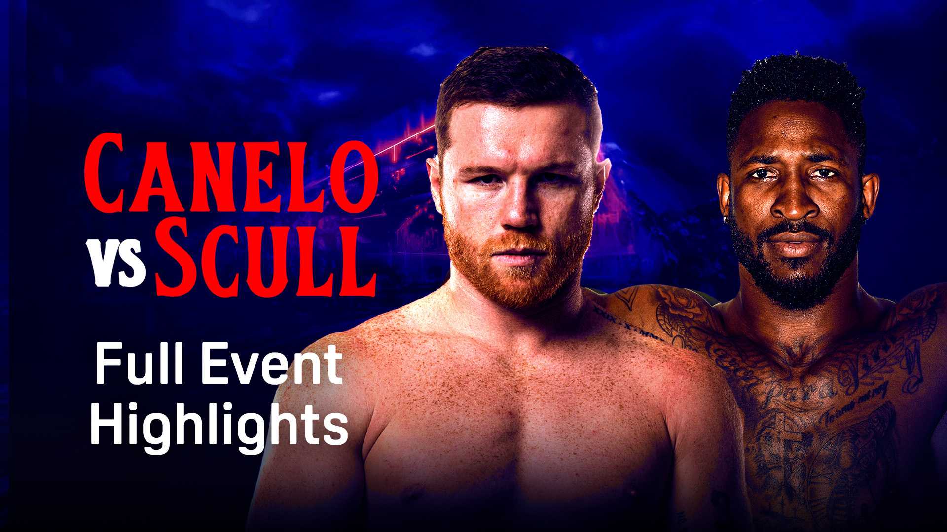 Watch Canelo vs. Scull: Full Event Highlights Online | DAZN MA