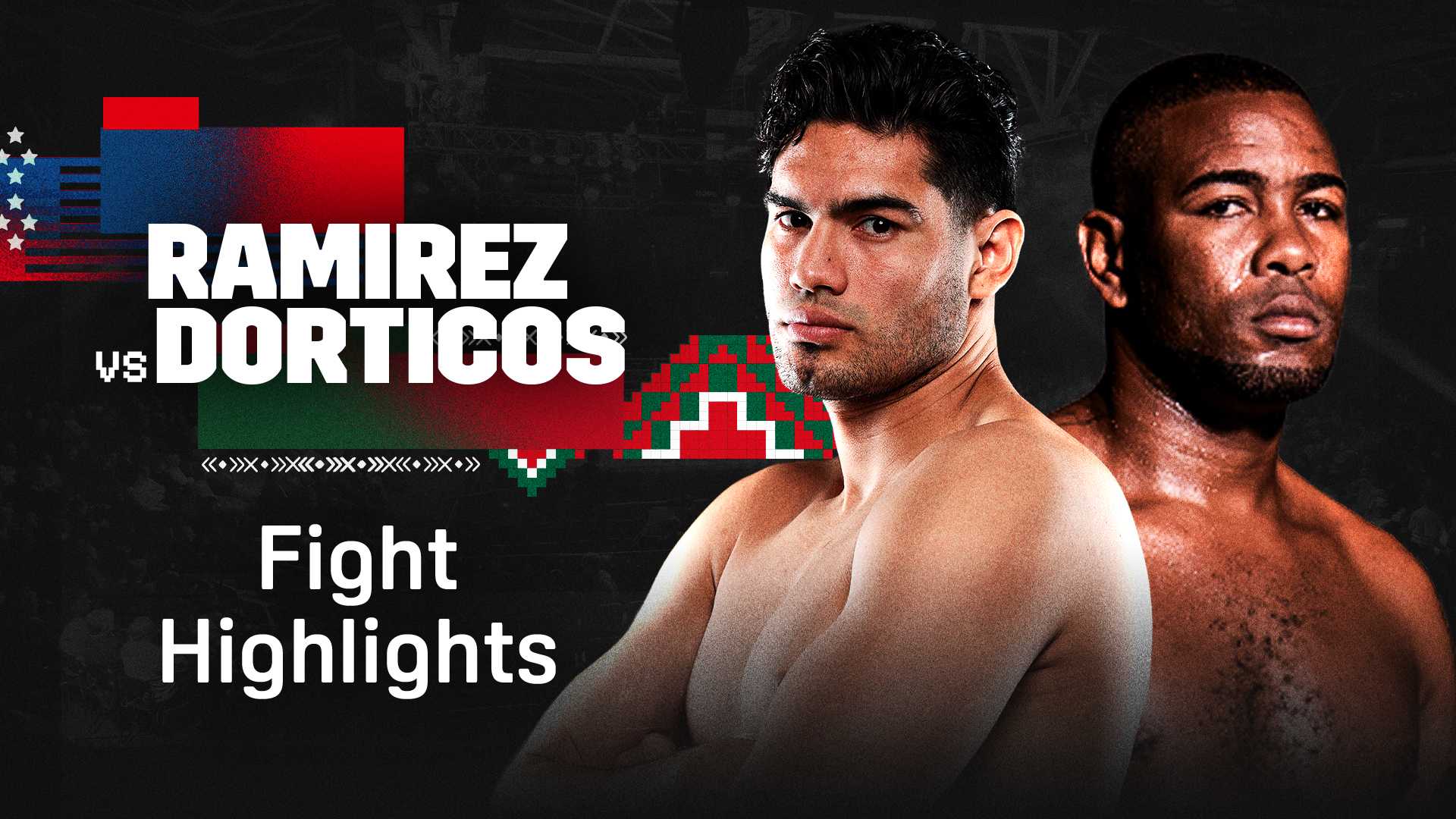 Watch Ramirez vs. Dorticos: Fight Highlights Online | DAZN MX