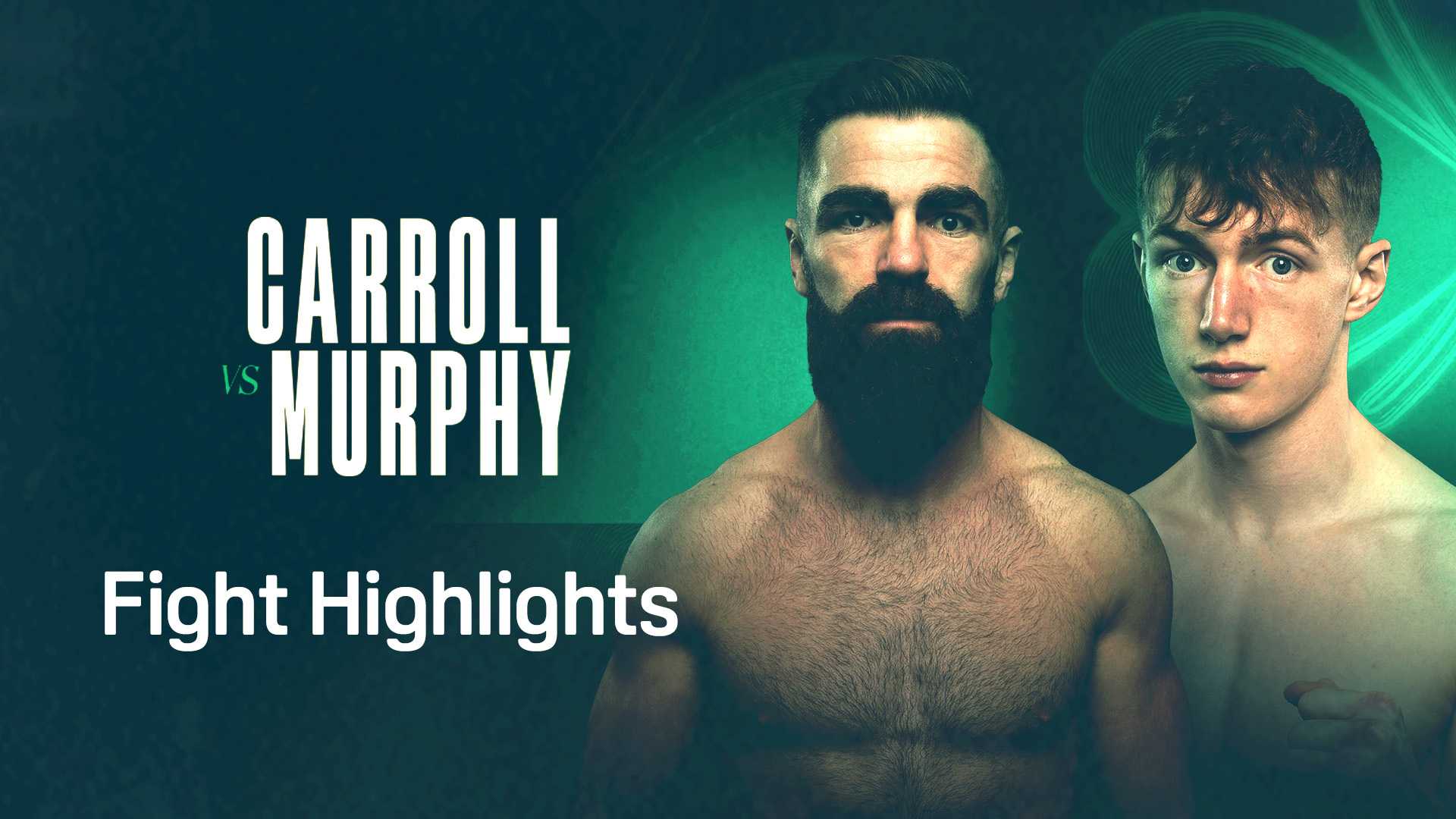 Watch Carroll vs. Murphy: Fight Highlights Live Stream Online | DAZN ES