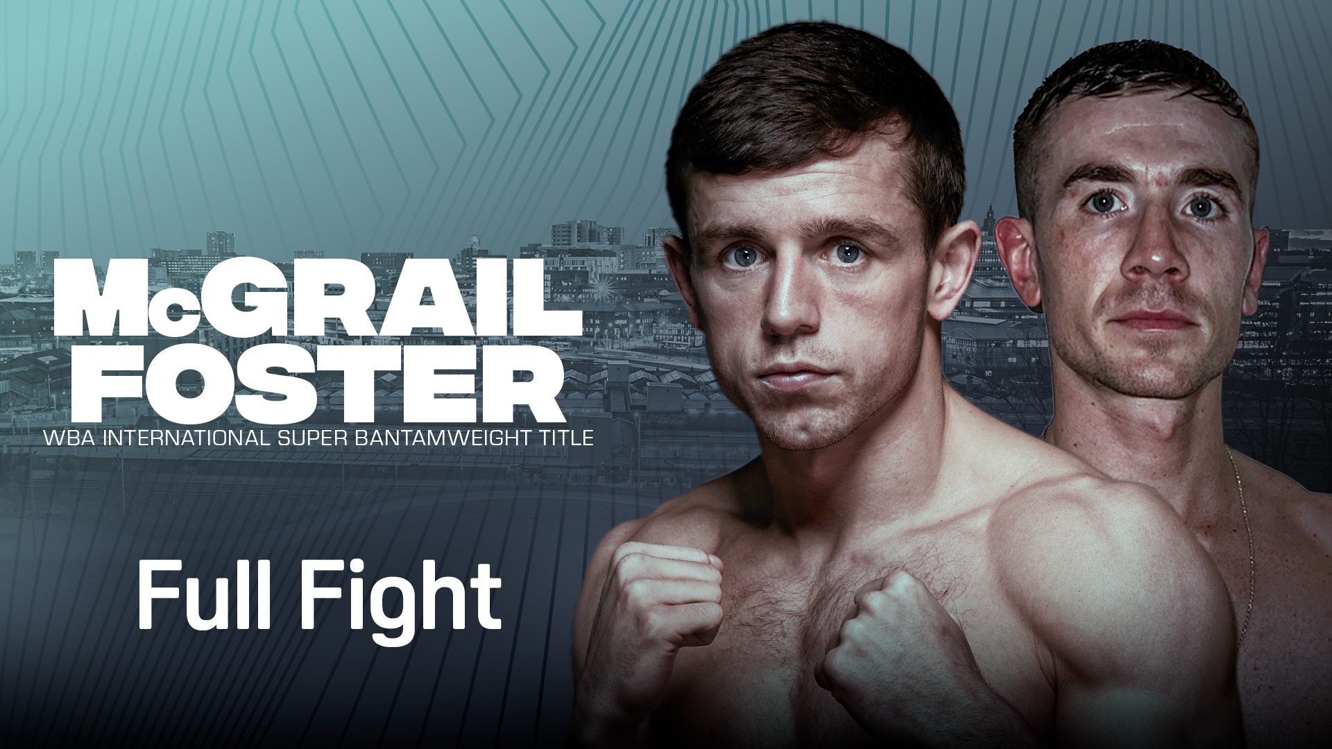 Ver McGrail vs. Foster: Pelea Completa Online | DAZN US