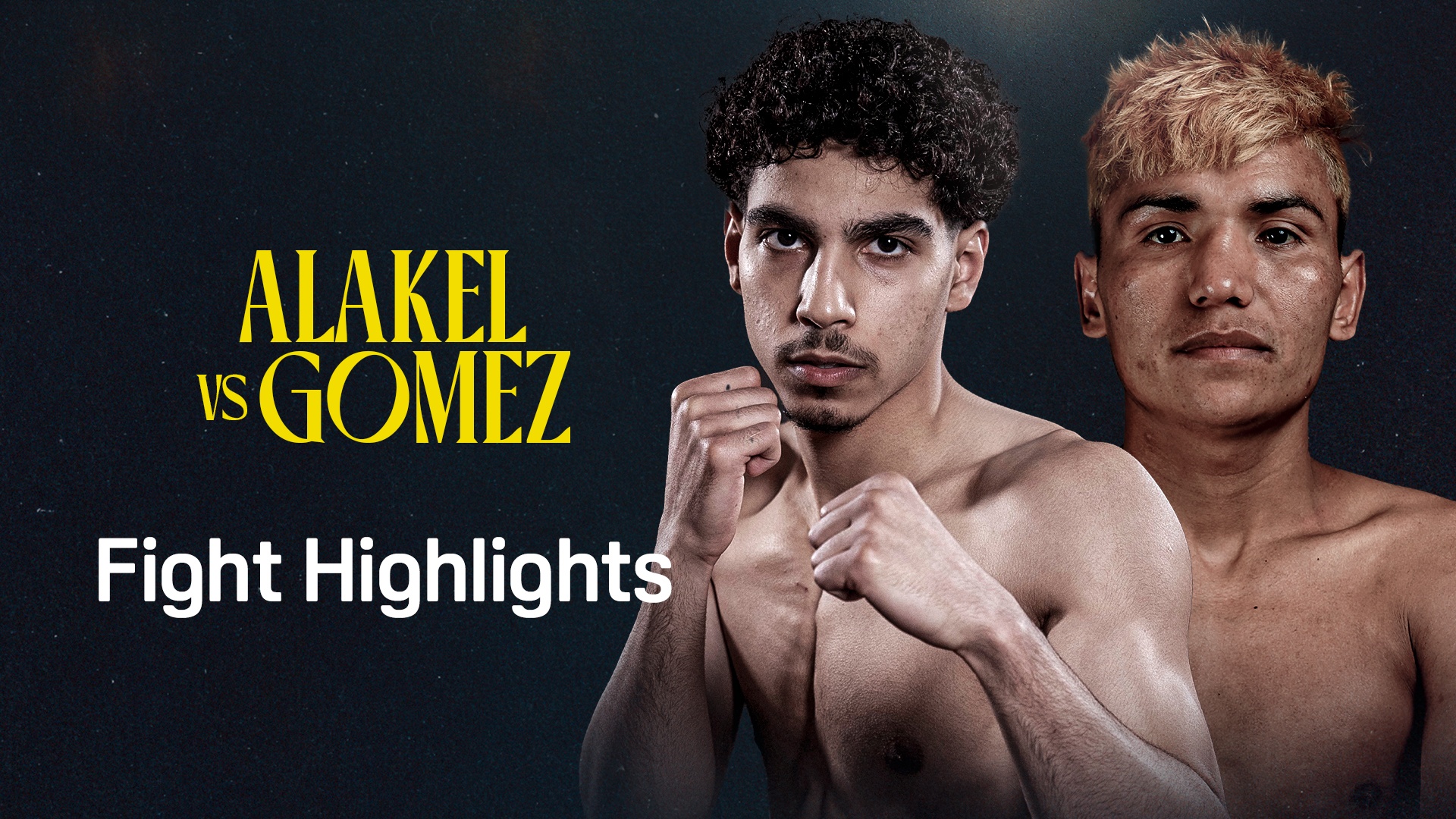 Watch Alakel vs. Gomez: Fight Highlights Online | DAZN US
