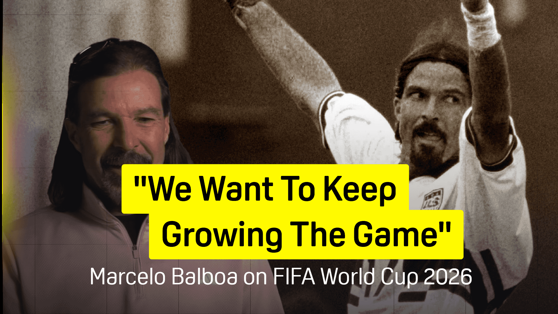 Watch Marcelo Balboa on the Excitement of the FIFA World Cup Returning to USA Live Stream Online ...